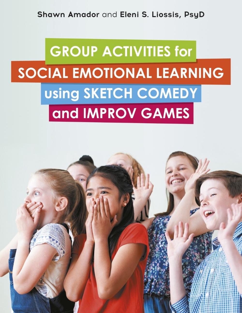 Group Activities for Social Emotional Learning using Sketch Comedy and ...
