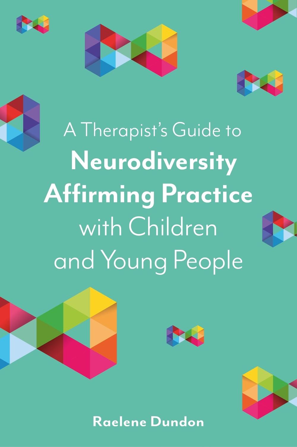A Therapist’s Guide to Neurodiversity Affirming Practice with Children ...