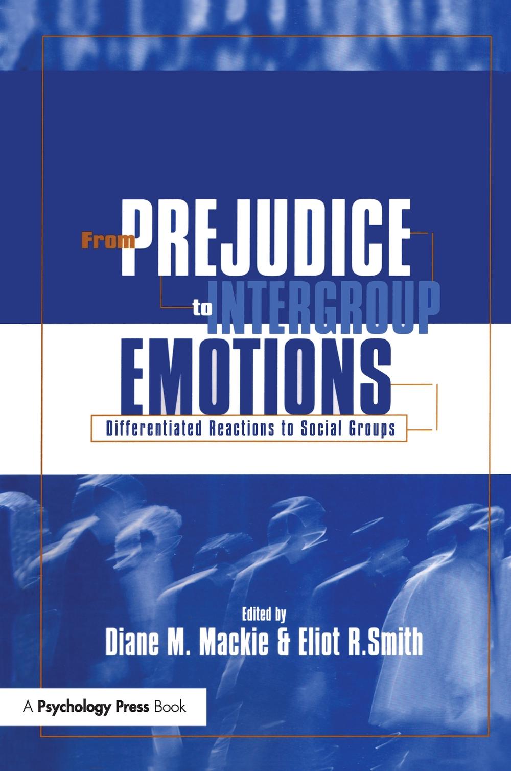 From Prejudice to Intergroup Emotions, 1st Edition by Diane M. Mackie ...