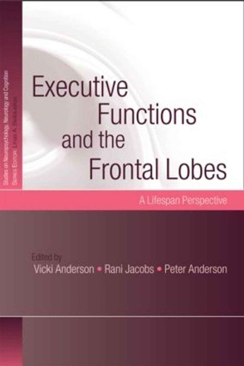 Executive Functions and the Frontal Lobes, 1st Edition by Vicki ...