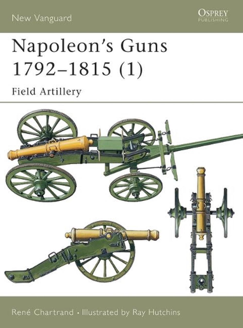 Napoleon's Guns 1792–1815 (1) by René Chartrand, Paperback ...
