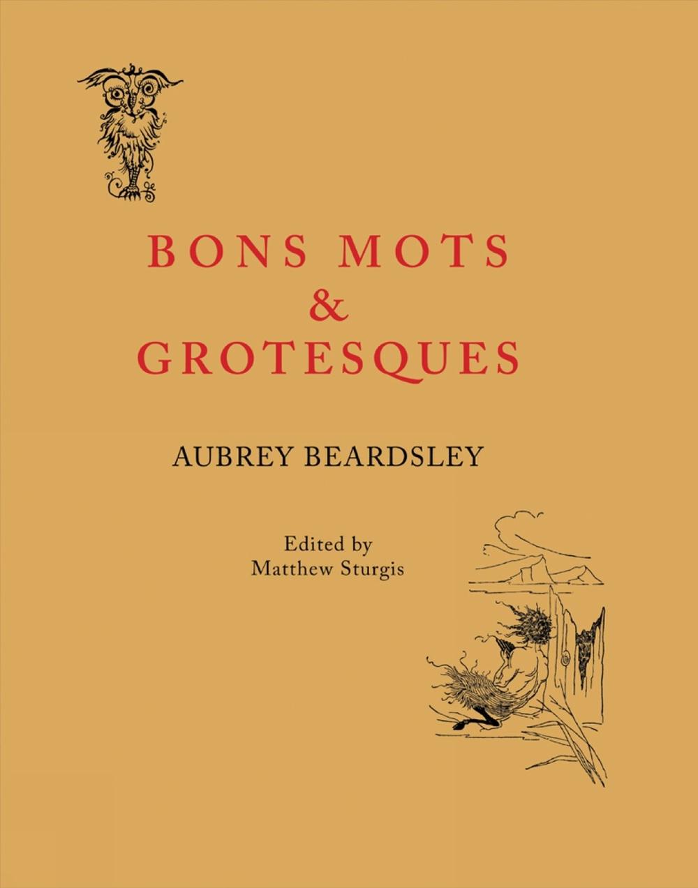 Bon Mots and Grotesques by Aubrey Beardsley, Paperback, 9781843681915 ...