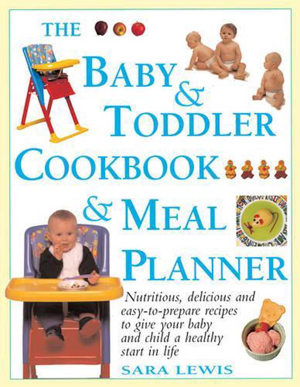 The Baby & Toddler Cookbook & Meal Planner by Sara Lewis, Hardcover ...