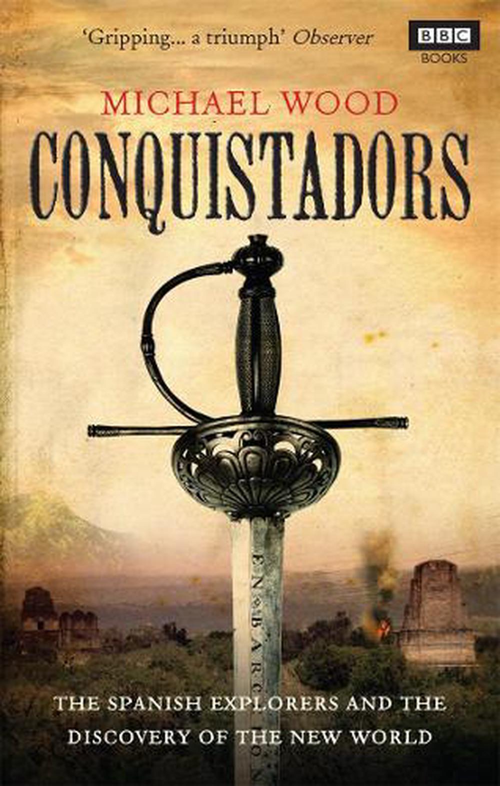 Conquistadors by Michael Wood, Paperback, 9781846079726 | Buy online at ...