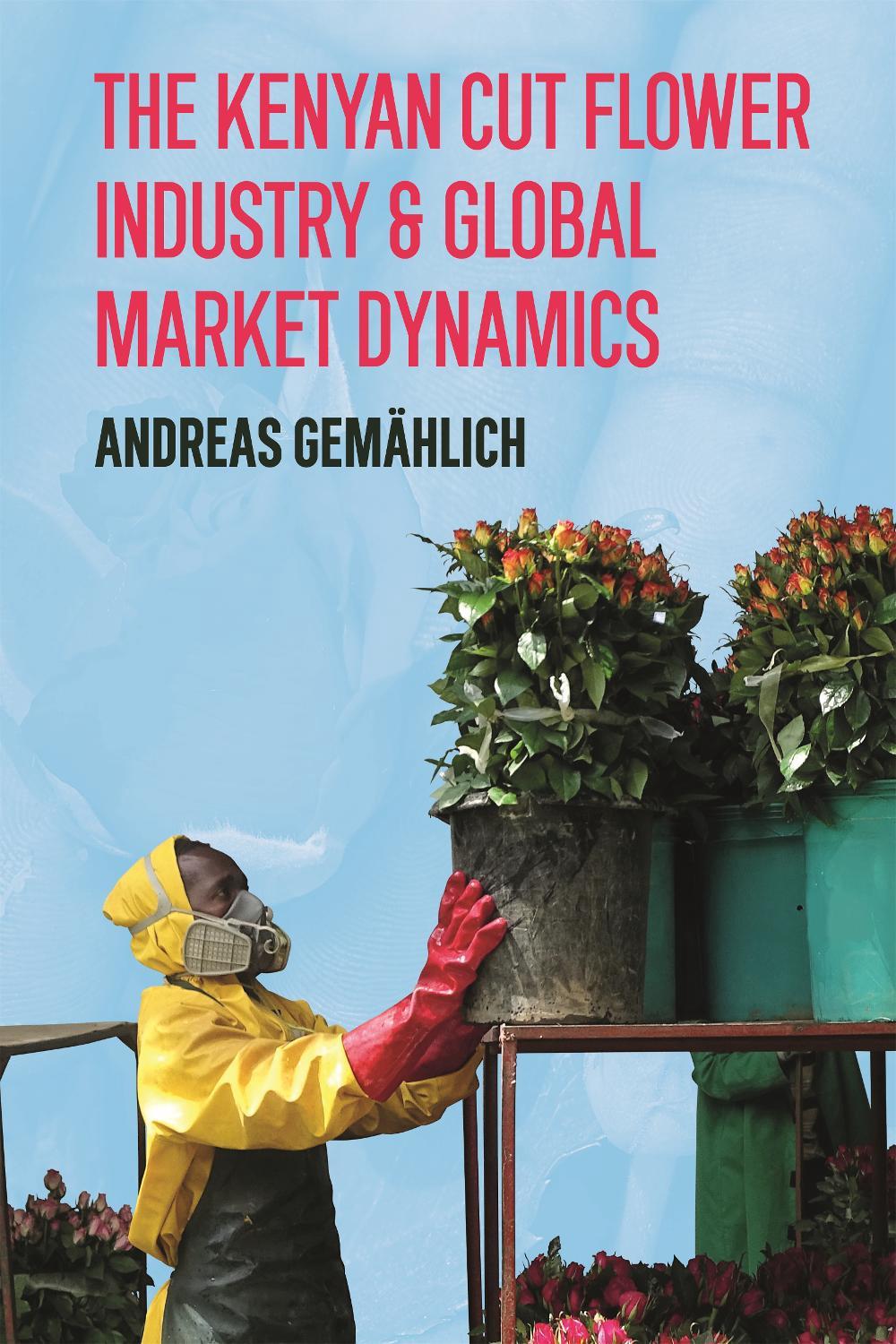 The Kenyan Cut Flower Industry & Global Market Dynamics by Dr Andreas ...