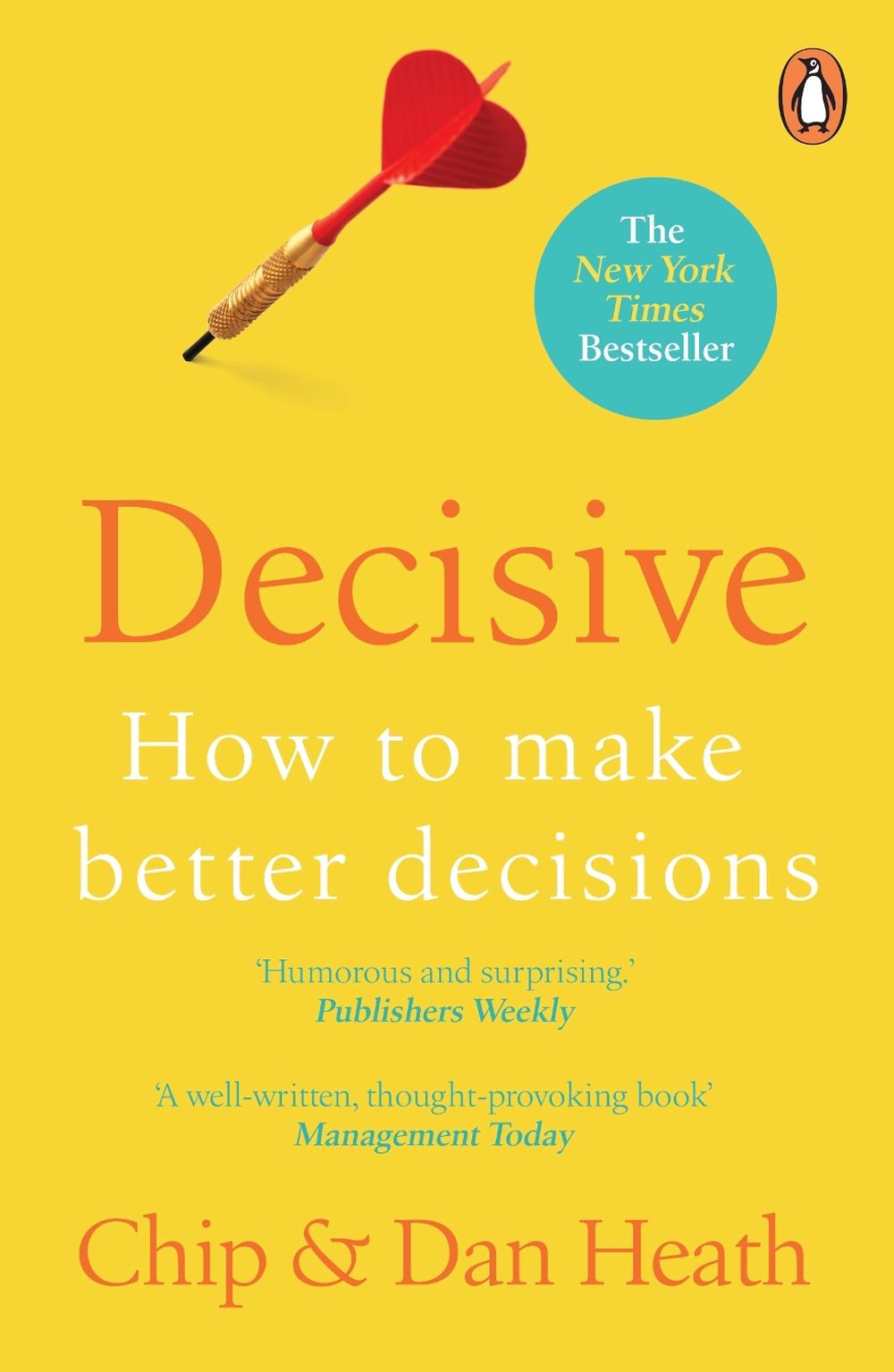 Decisive by Chip Heath, Paperback, 9781847940865 | Buy online at The Nile