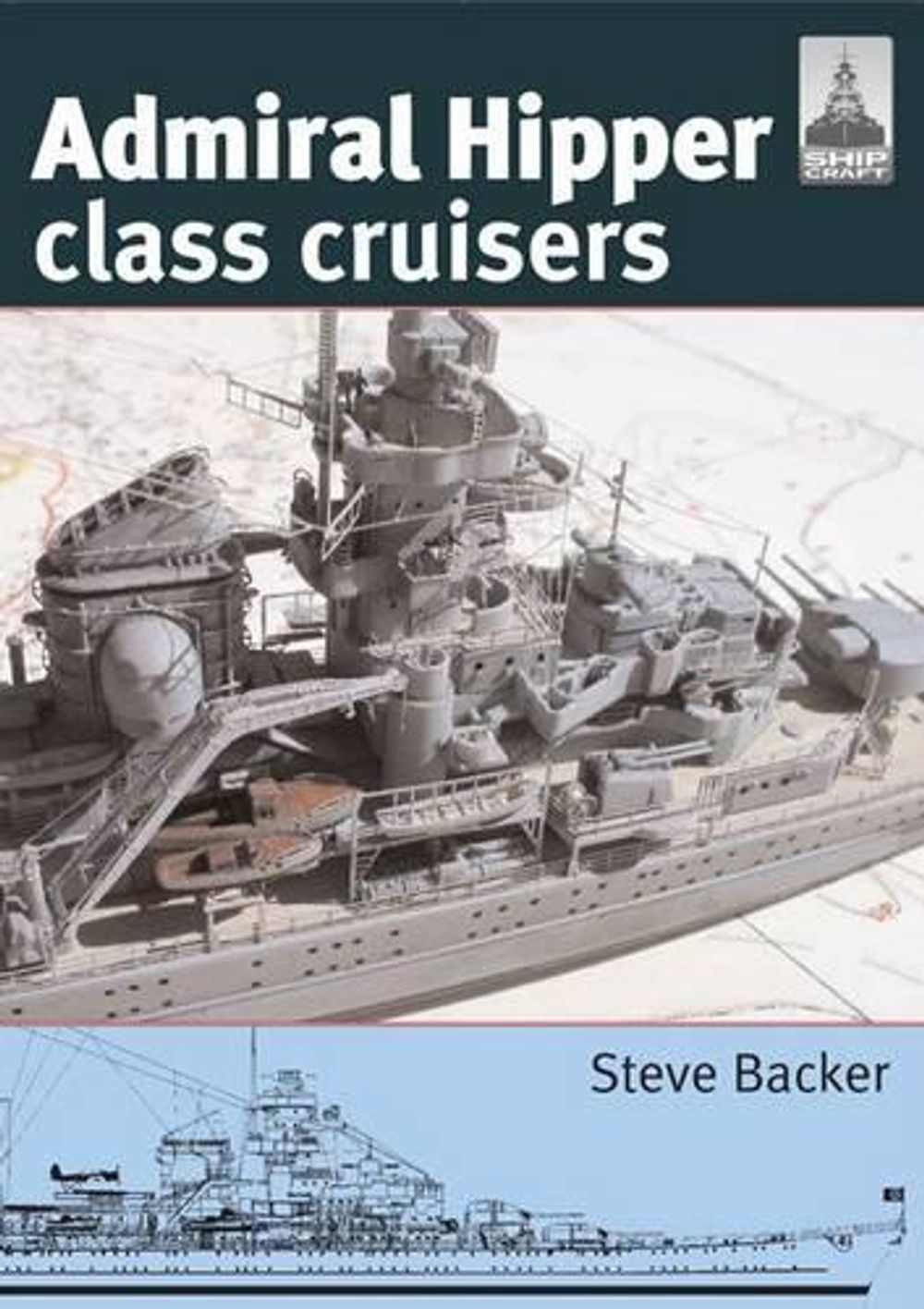 Shipcraft 16: Admiral Hipper Class Cruisers by Steve Backer, Paperback ...