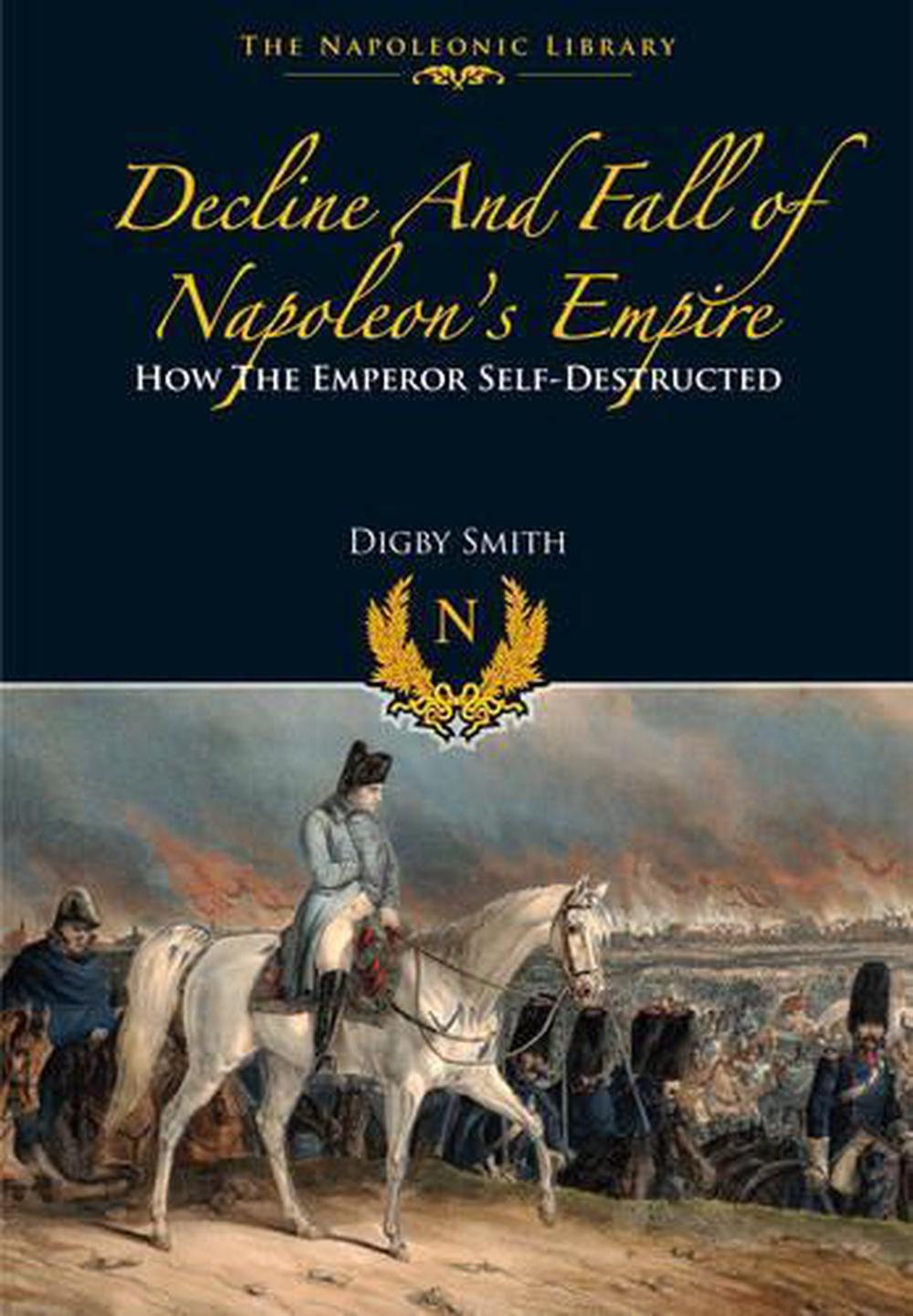Decline and Fall of Napoleon's Empire by Digby Smith, Paperback ...