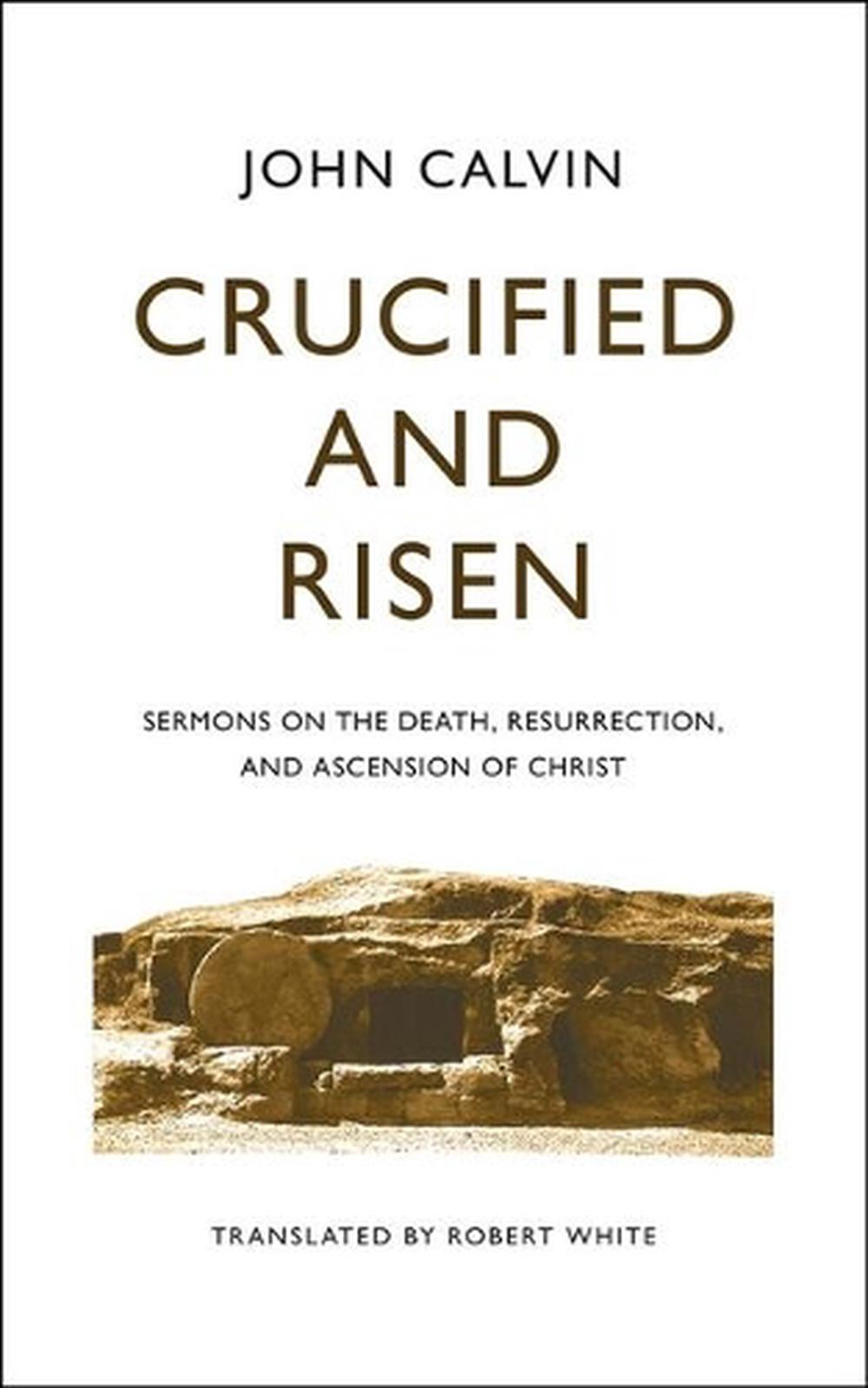 Crucified and Risen by John Calvin, Hardcover, 9781848719651 | Buy ...
