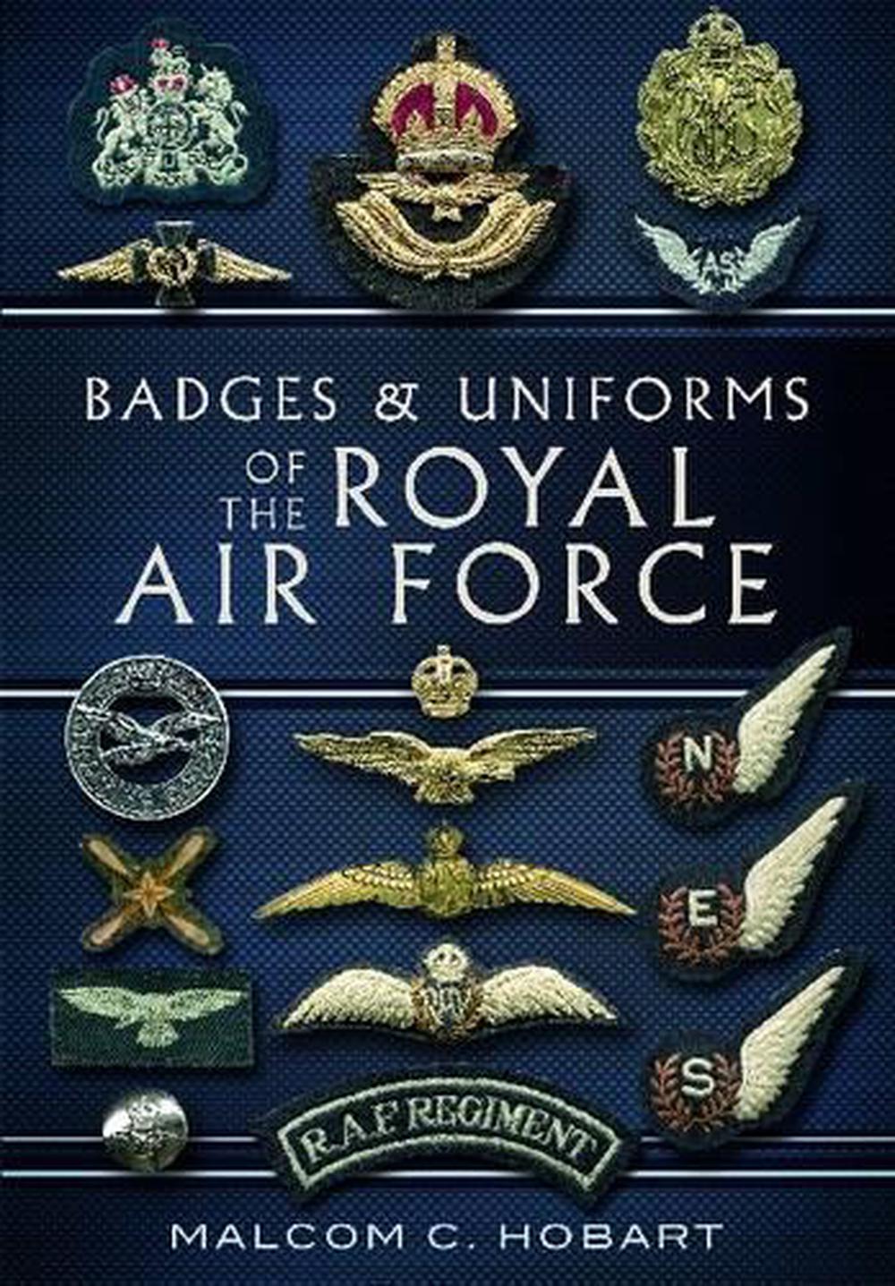 Badges and Uniforms of the Royal Air Force by Malcolm Hobart, Paperback ...