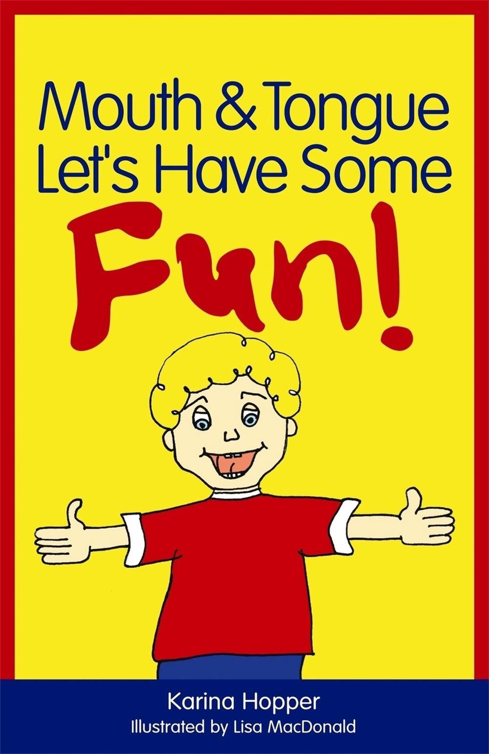 Mouth and Tongue Let's Have Some Fun! by Karina Hopper, Paperback ...