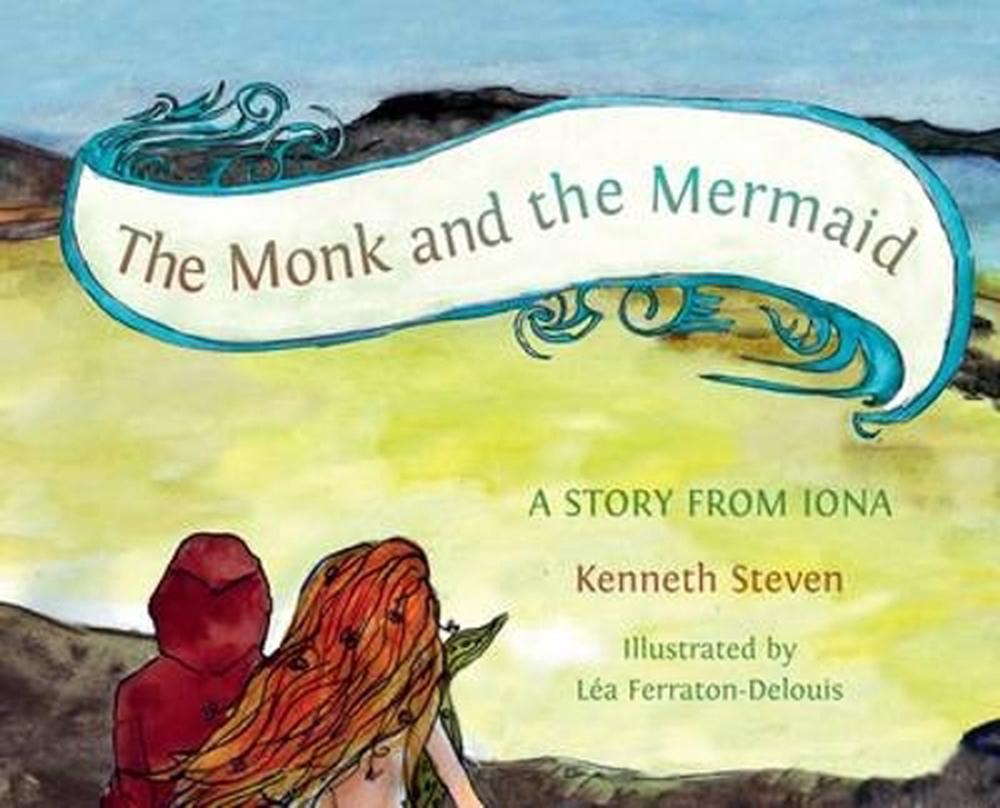 The Monk and the Mermaid by Kenneth Steven, Paperback, 9781849522014 ...