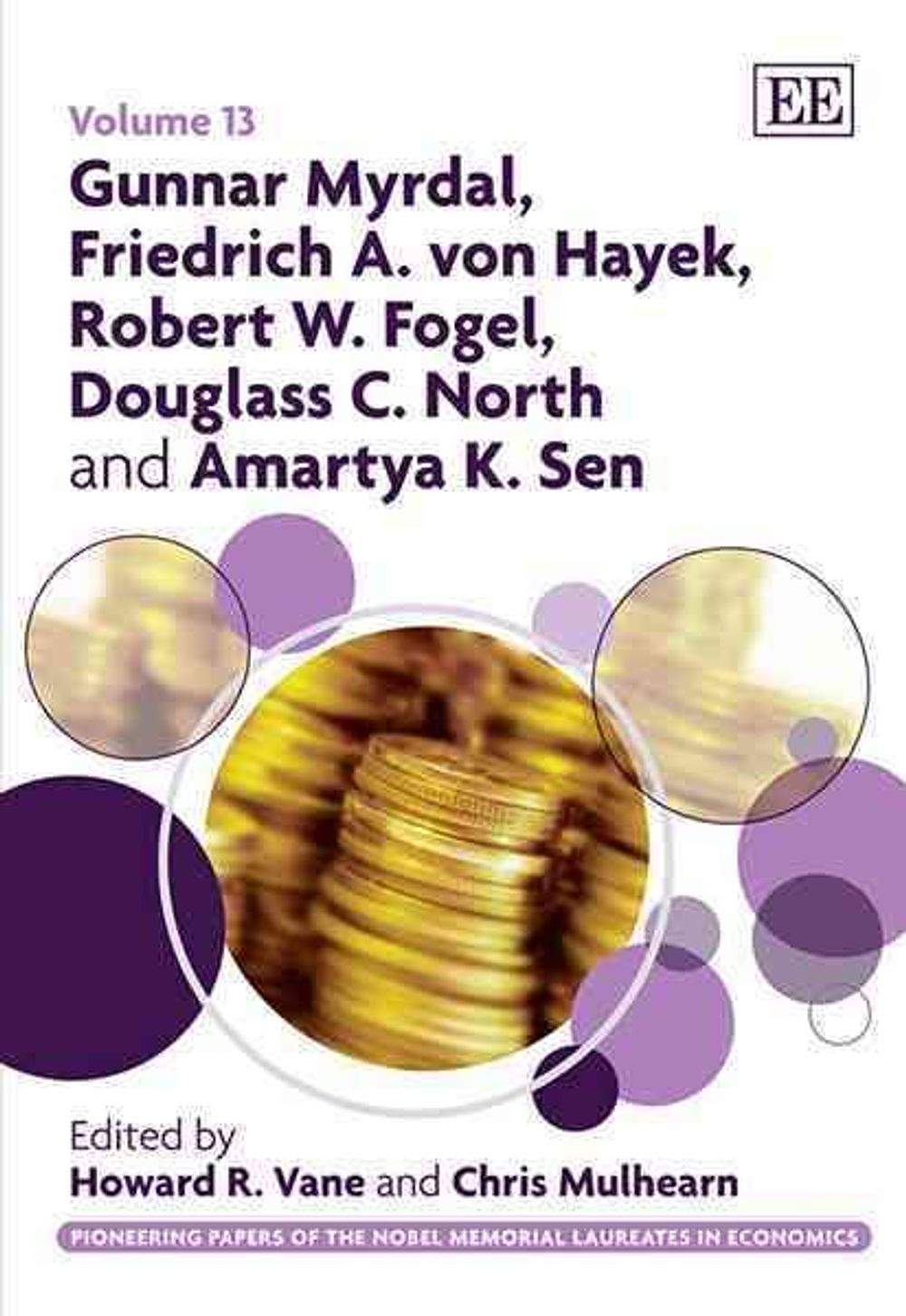 Gunnar Myrdal, Friedrich A. von Hayek, Robert W. Fogel, Douglass C ...