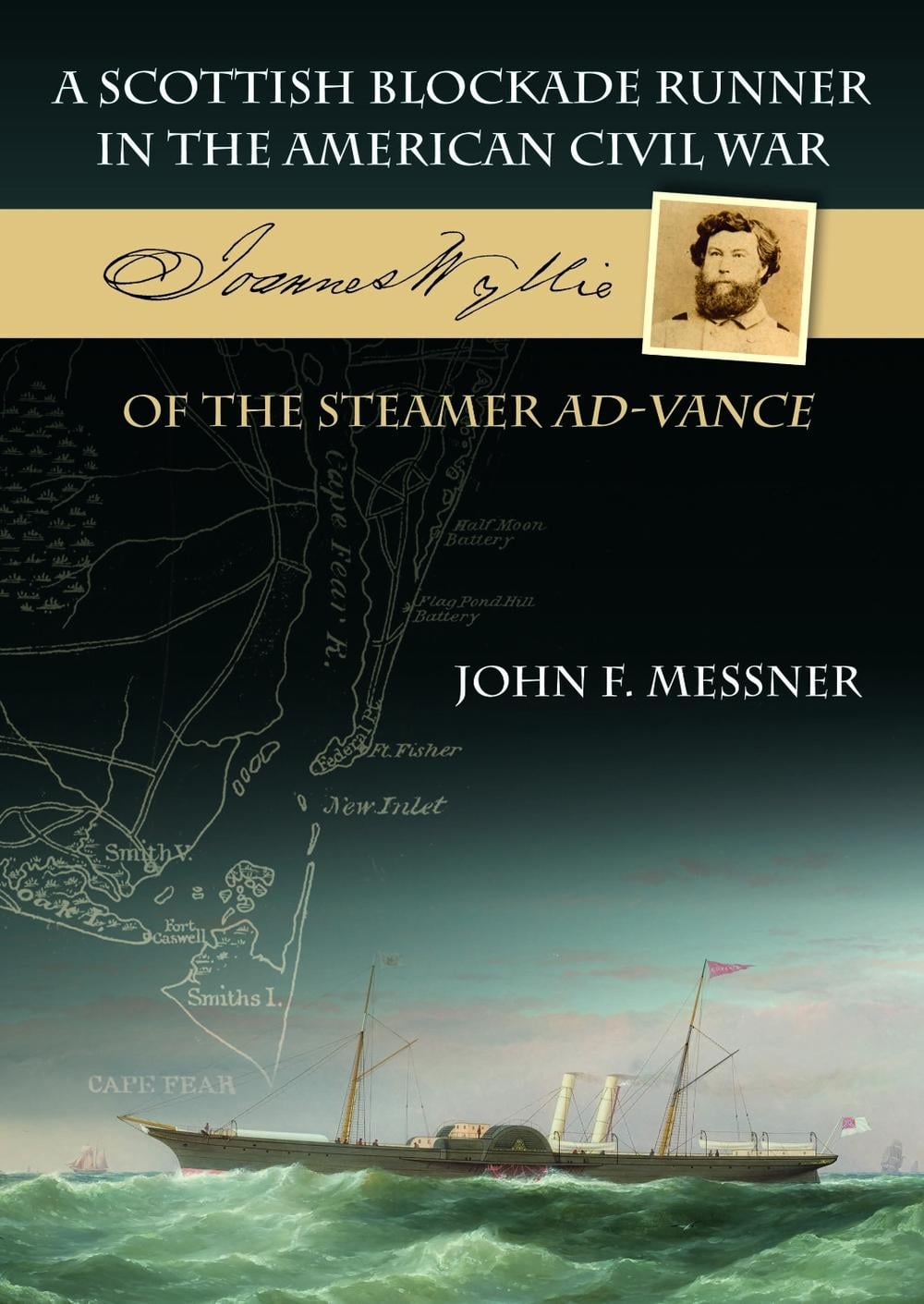 A Scottish Blockade Runner in the American Civil War by John F. Messner ...