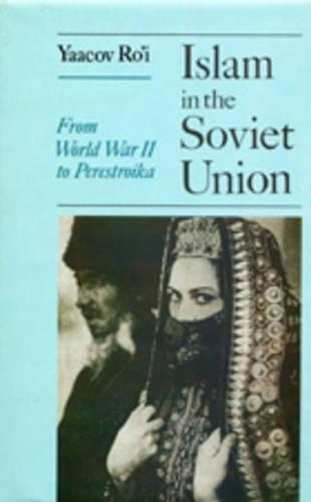 Islam in the Soviet Union by Yaacov Ro'i, Hardcover, 9781850654032 ...