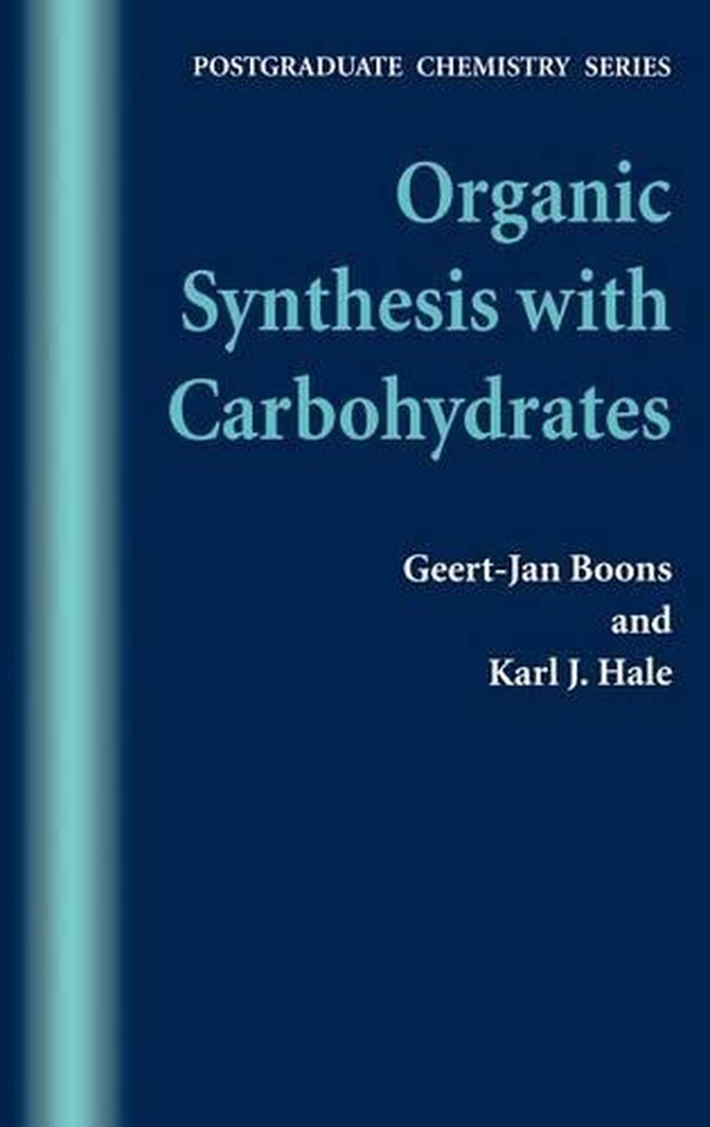 Organic Synthesis with Carbohydrates, 1st Edition by Geert-Jan Boons ...