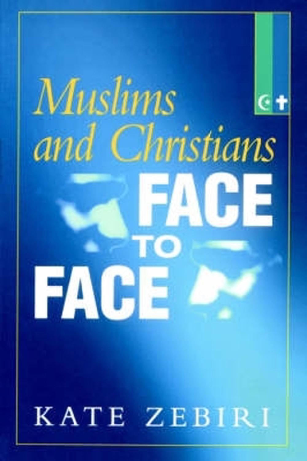 Muslims and Christians Face to Face by Kate Zebiri, Paperback ...