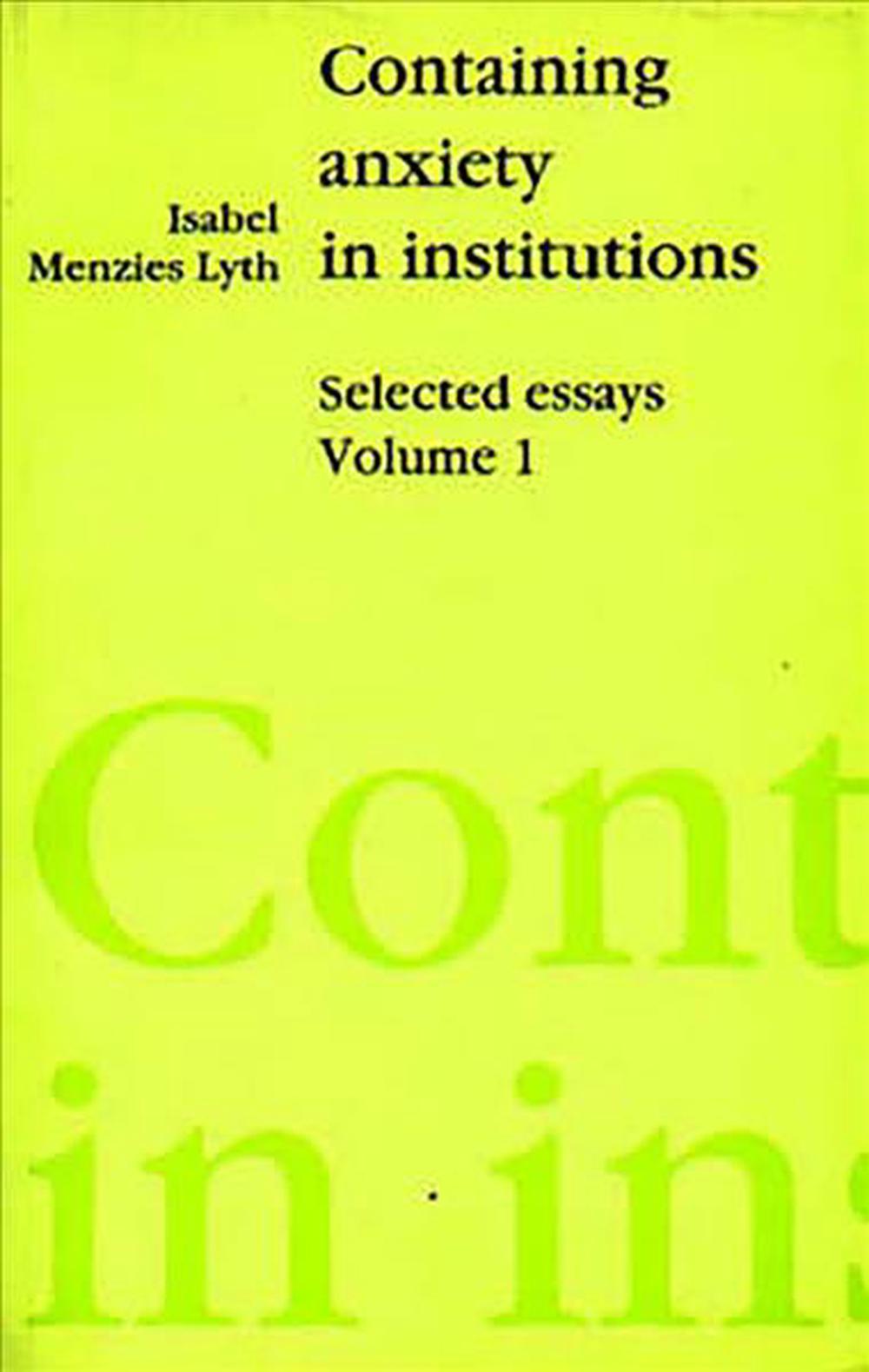 Containing Anxiety in Institutions by Isabel E.P. Menzies- Lyth ...