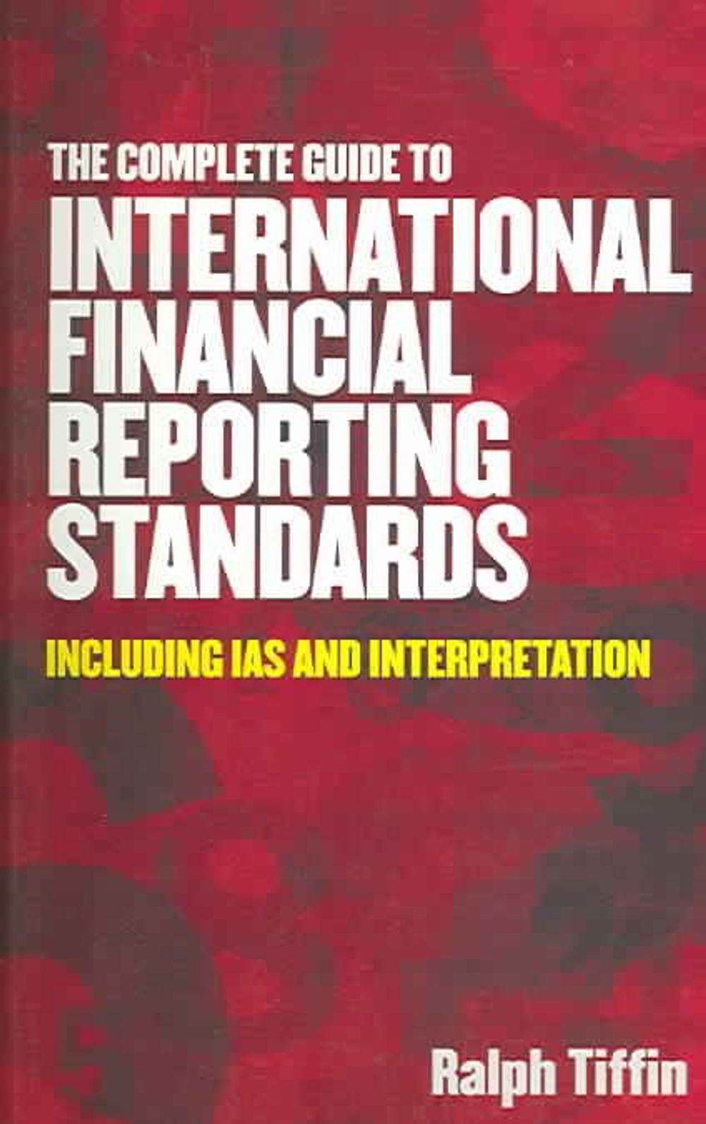The Complete Guide to International Financial Reporting Standards by ...