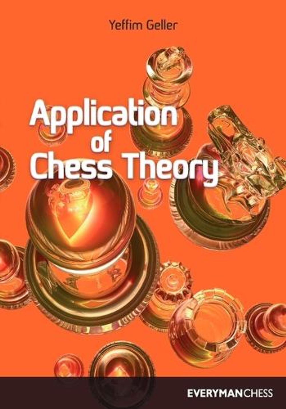 Application of Chess Theory by Efim Geller, Paperback, 9781857440676 ...