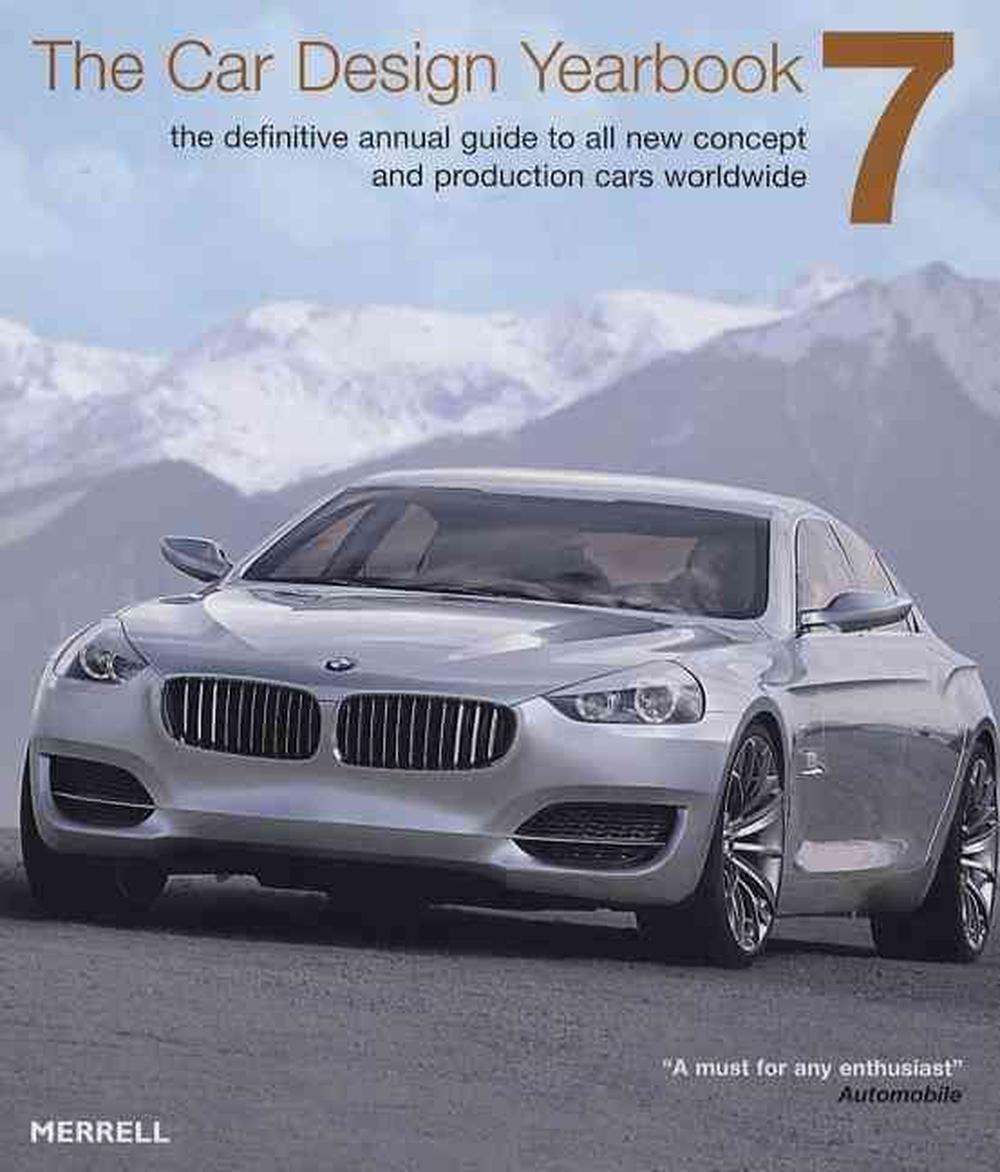 The Car Design Yearbook 7: The Definitive Annual Guide to All New ...