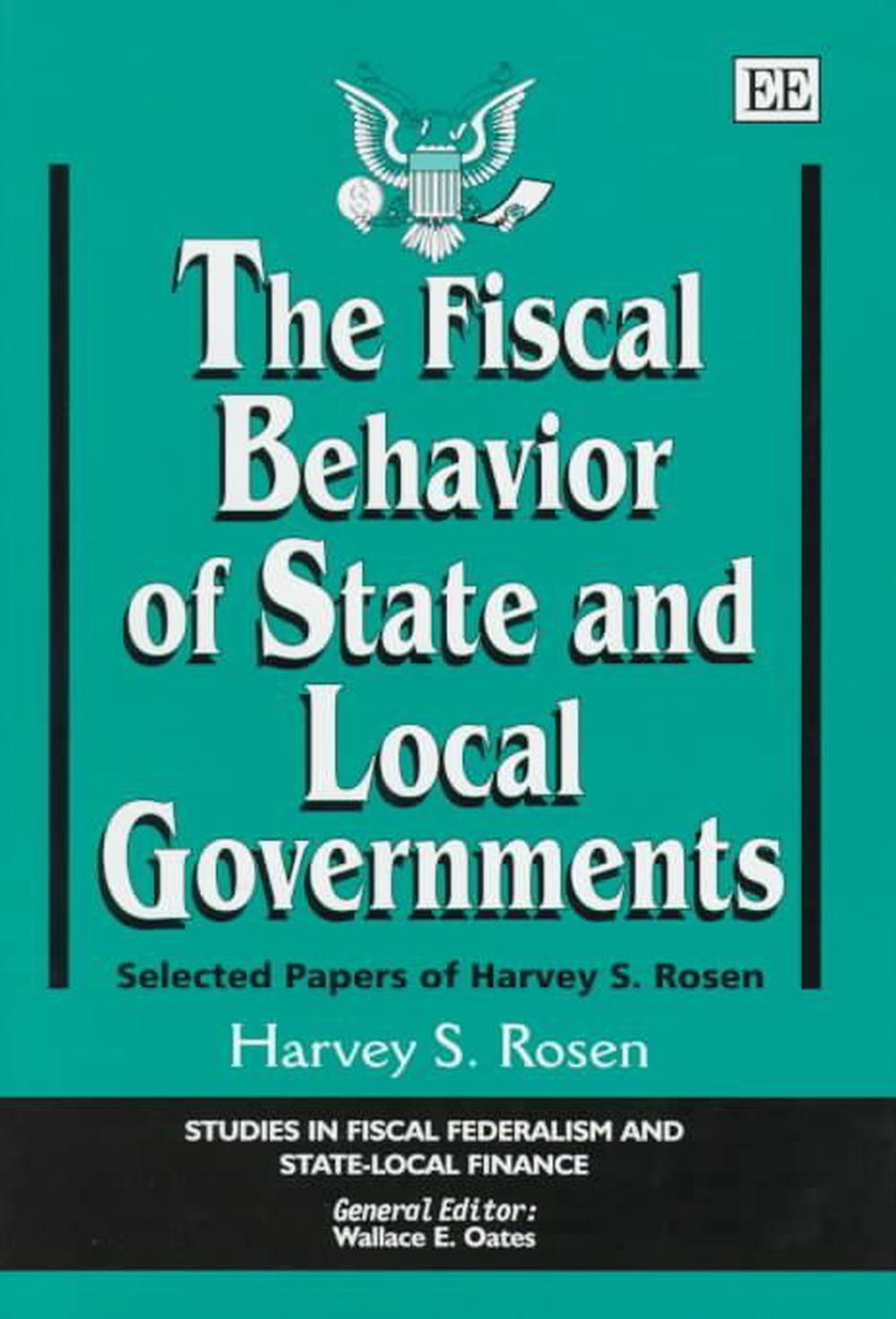 The Fiscal Behavior of State and Local Governments by Harvey S. Rosen ...