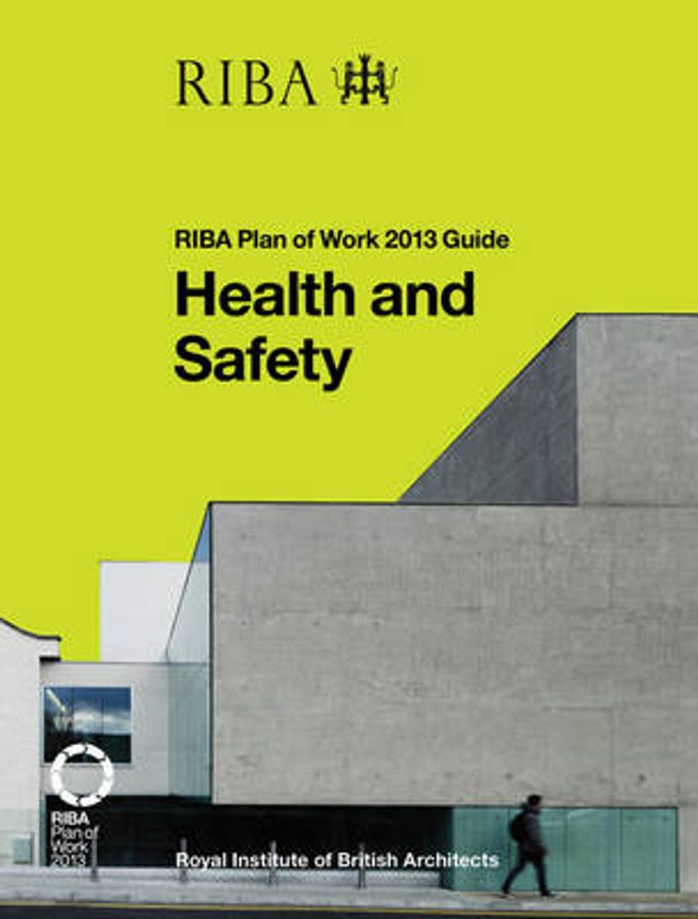 Health and Safety: Riba Plan of Work 2013 Guide by Peter Caplehorn ...