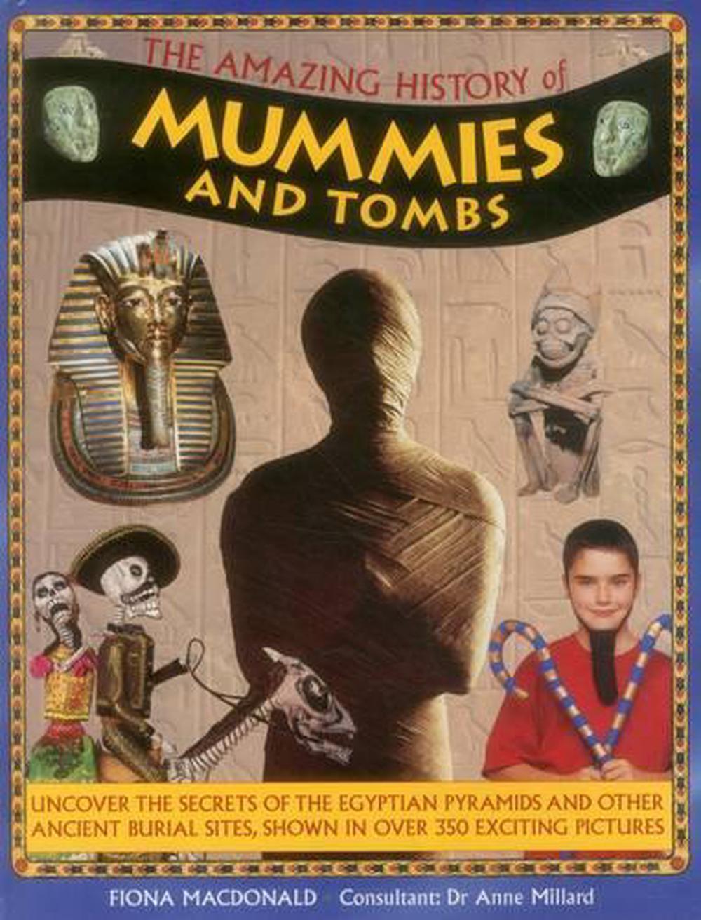 Amazing History of Mummies and Tombs by Macdonald Fiona & Millard Anne ...