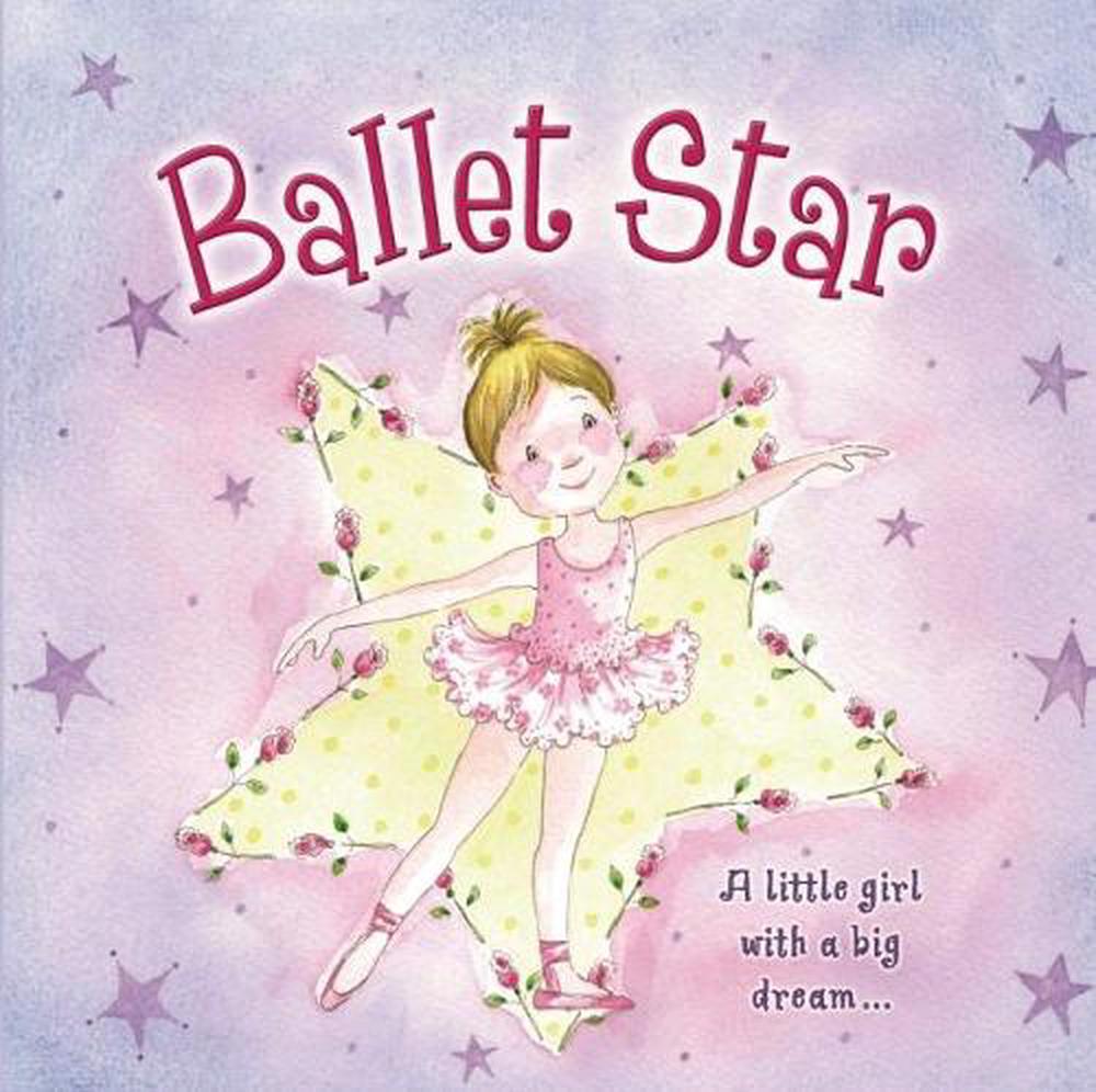 Ballet Star by Baxter Nicola, Board Book, 9781861478535 | Buy online at ...