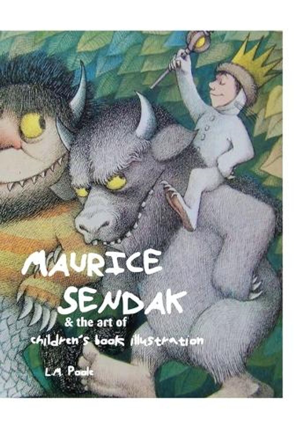 Maurice Sendak and the Art of Children's Book Illustration by L.M ...