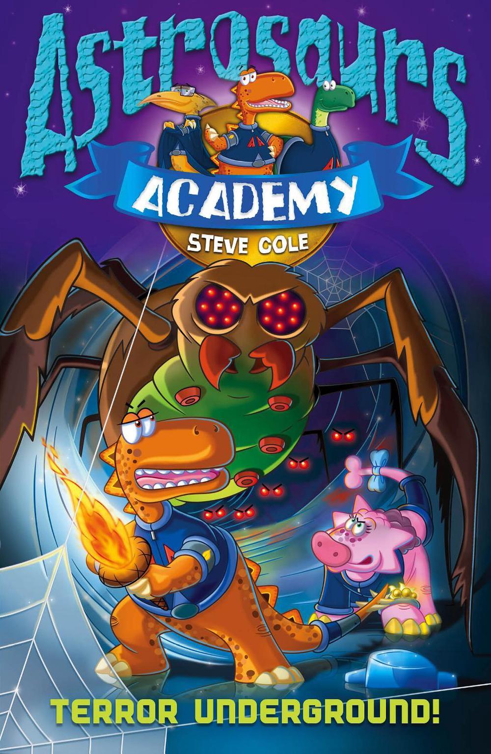 Astrosaurs Academy 3: Terror Underground by Steve Cole, Paperback ...