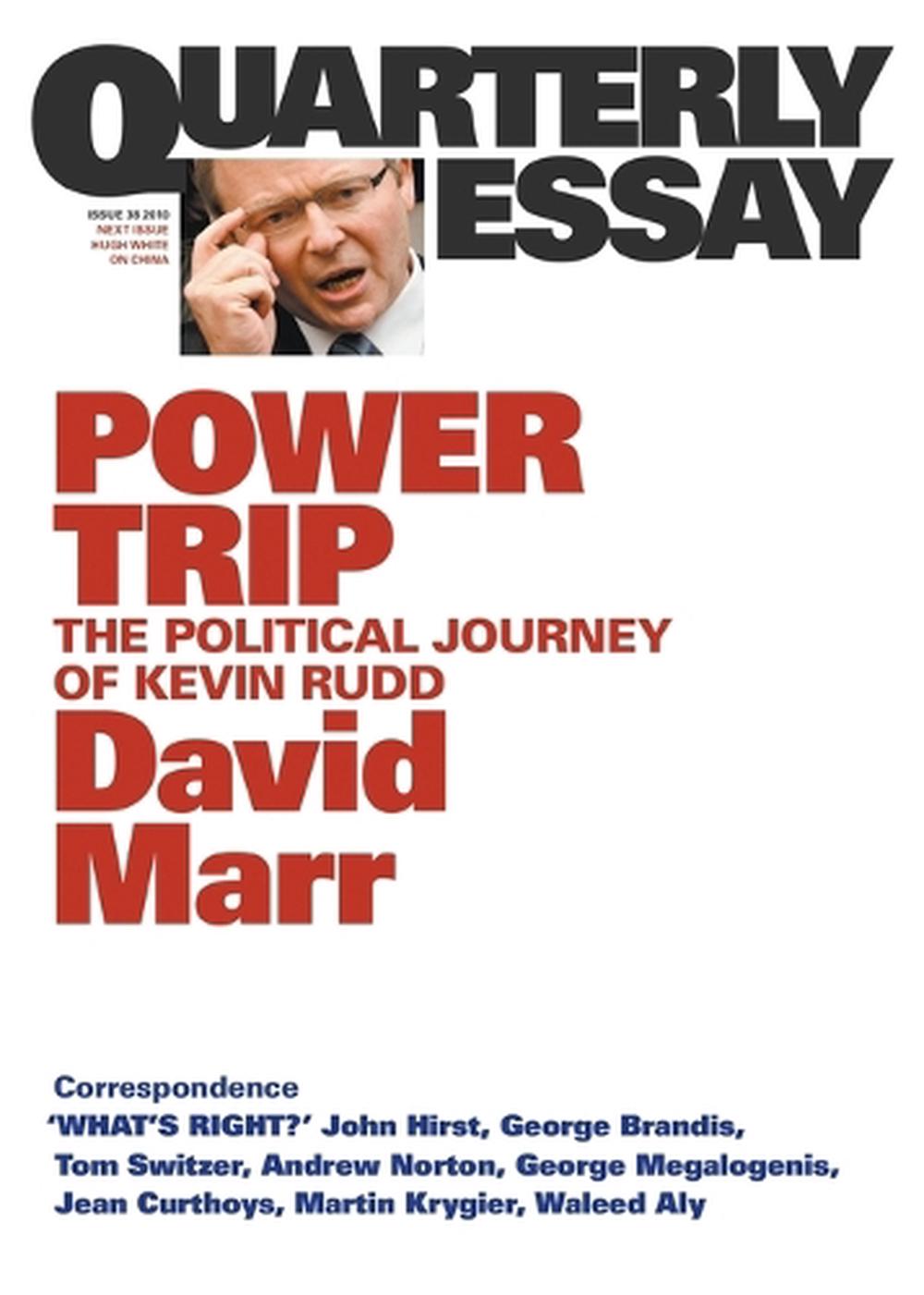 Power Trip: The Political Journey of Kevin Rudd: Quarterly Essay 38 by ...