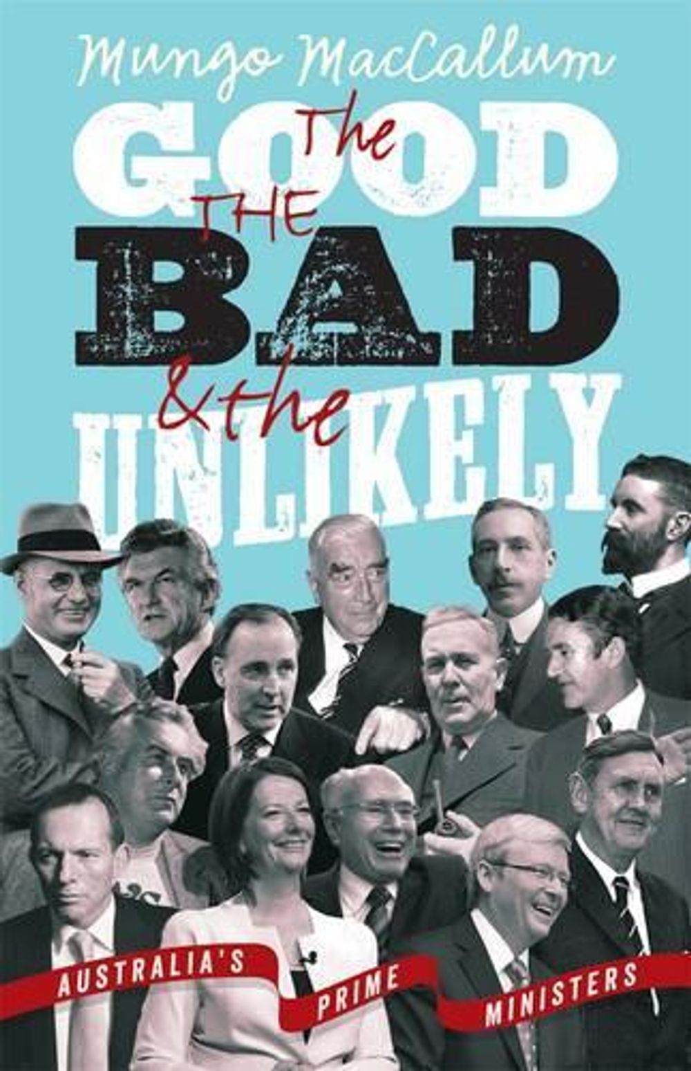 The Good The Bad & The Unlikely: Australia's Prime Ministers: Updated ...