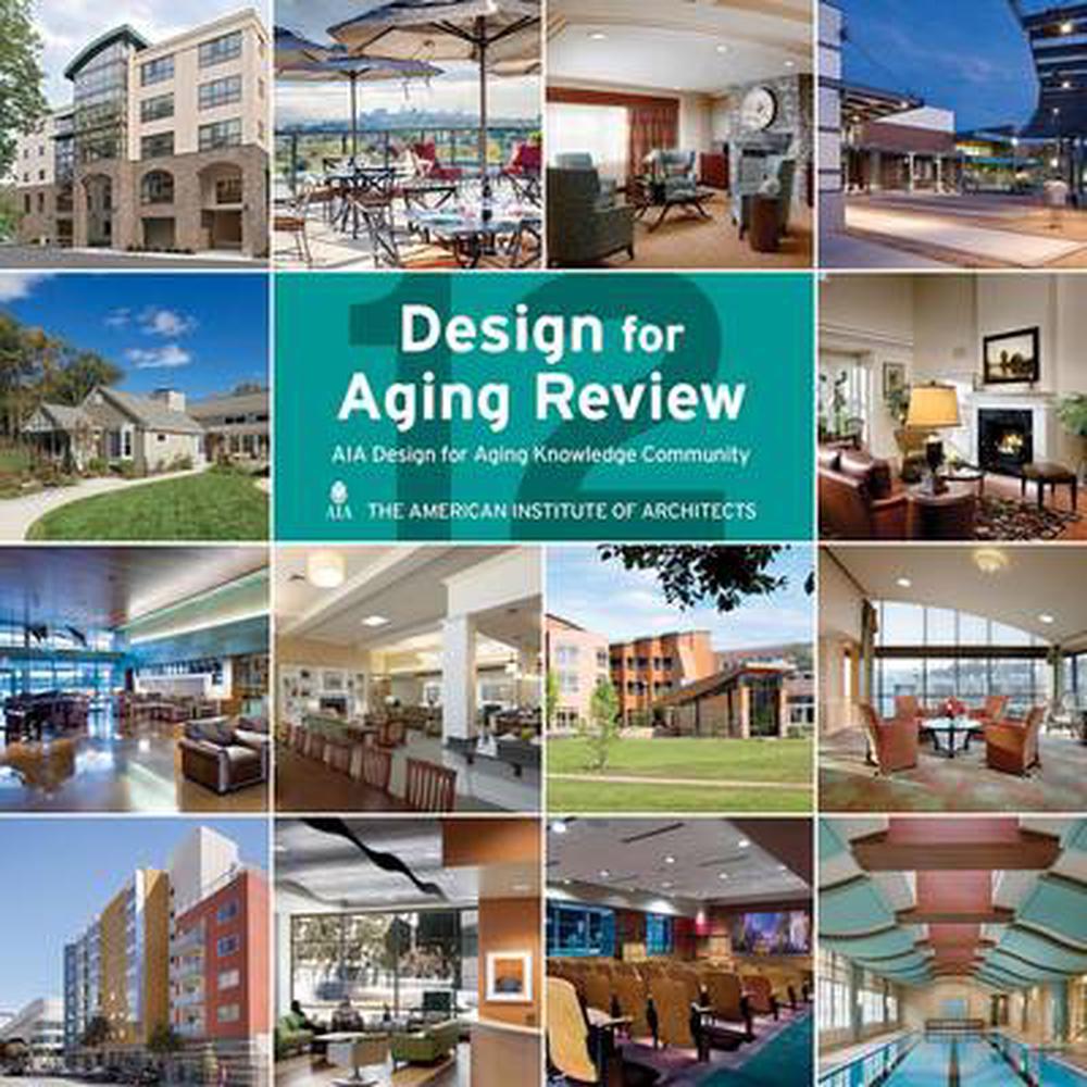 Design for Aging Review 12: Aia Design for Aging Knowledge by American ...