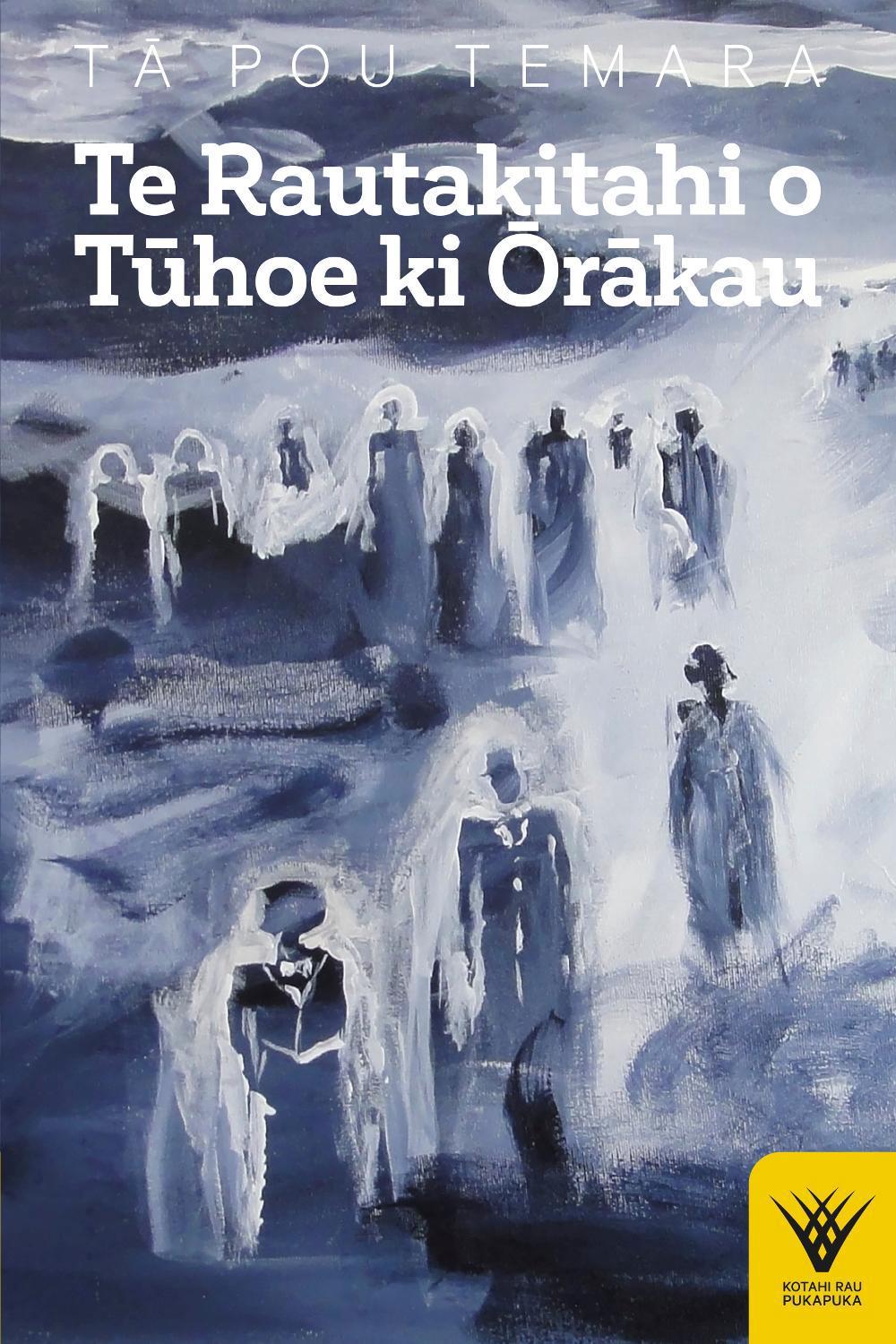Te Rautakitahi o Tūhoe ki Ōrākau by Tā Pou Temara, Paperback ...