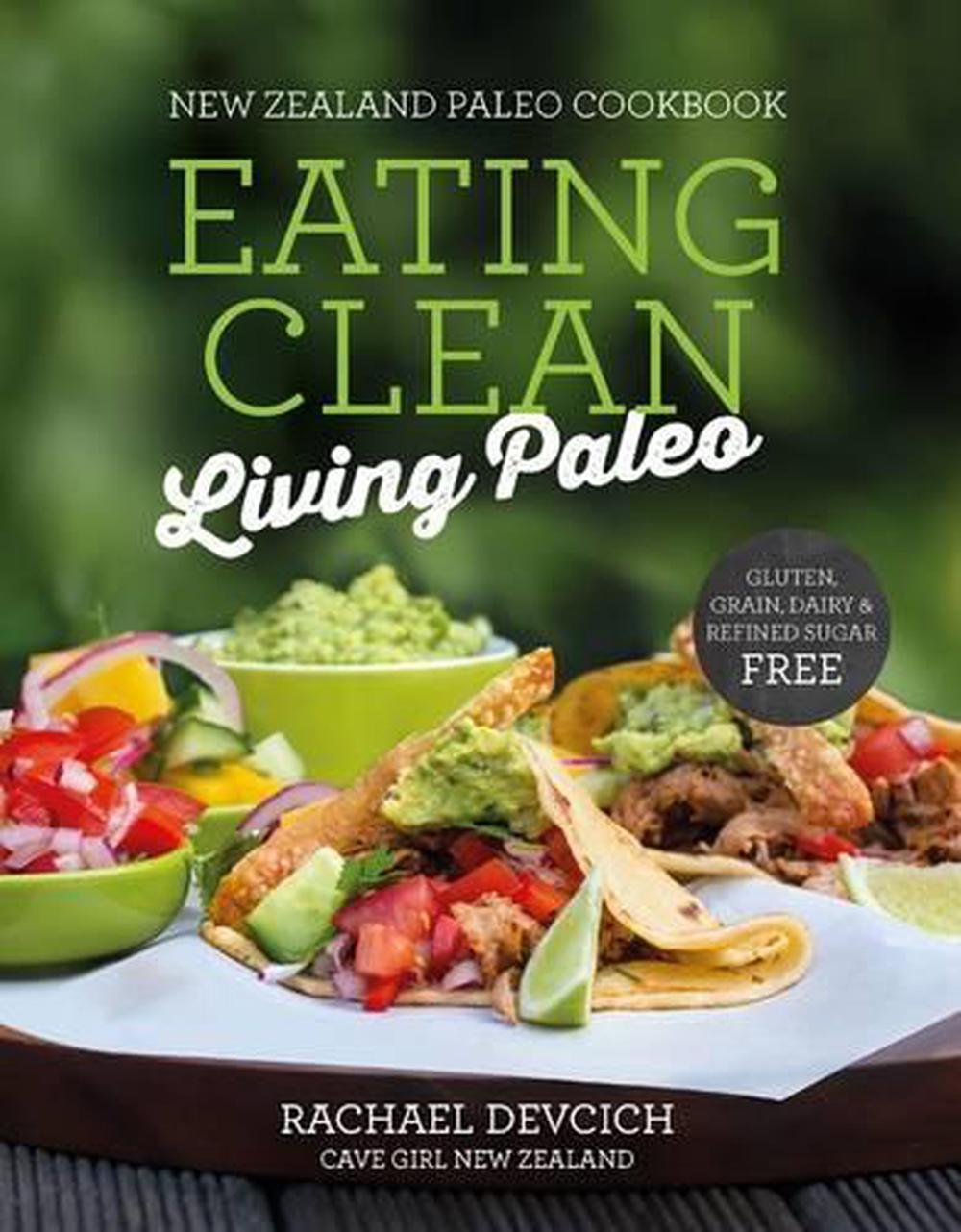 New Zealand Paleo Cookbook: Eating Clean by Rachael Devcich, Paperback ...