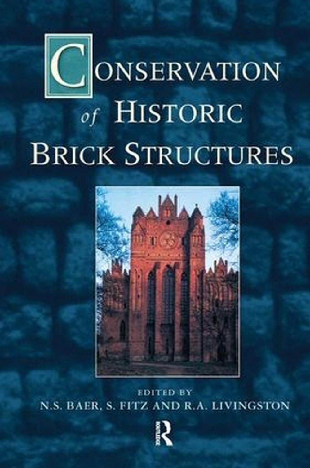 Conservation of Historic Brick Structures by Norbert Baer, Hardcover ...