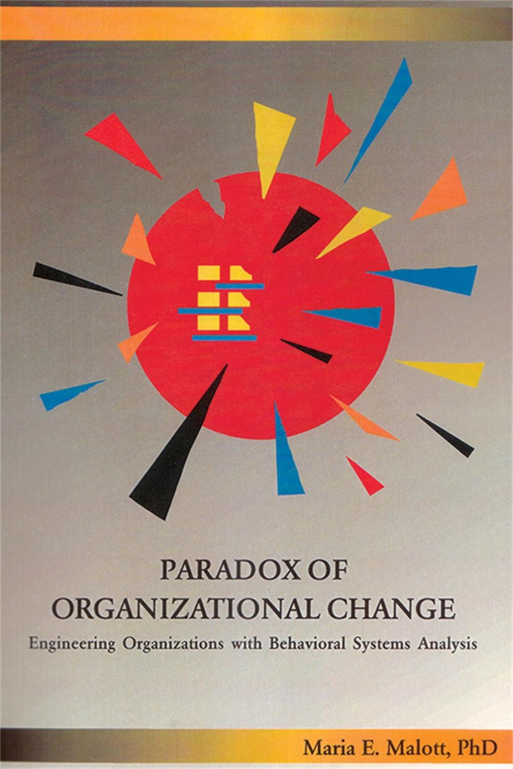 Paradox of Organizational Change: Engineering Organizations with ...