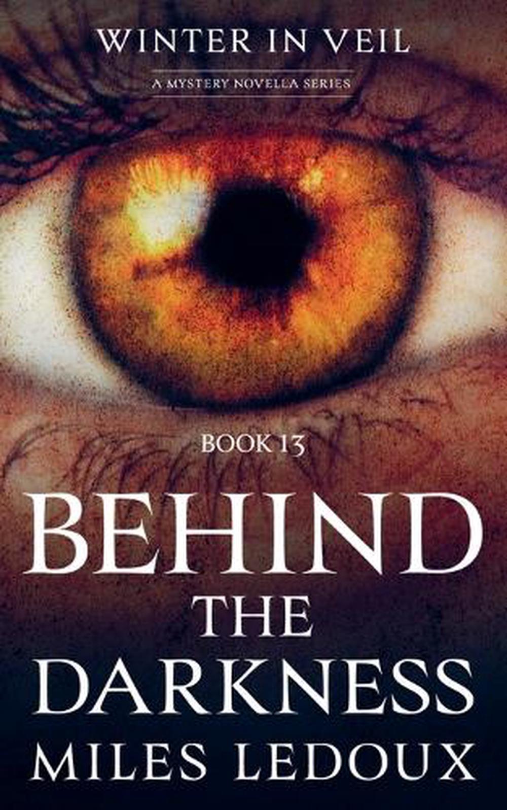 Behind the Darkness (Winter in Veil Book 13) by Miles LeDoux, Paperback ...