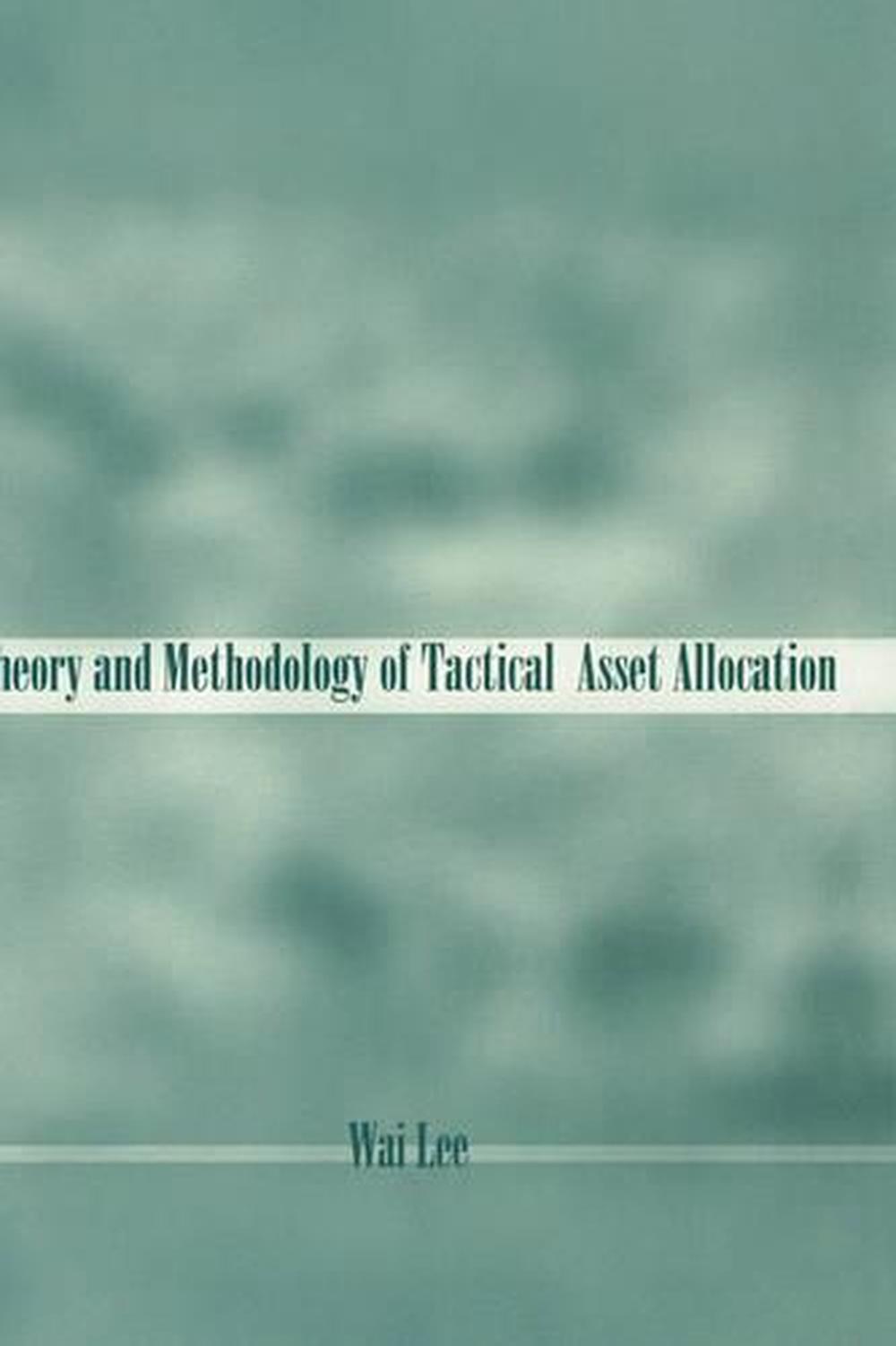 Theory and Methodology of Tactical Asset Allocation by Wai Lee ...