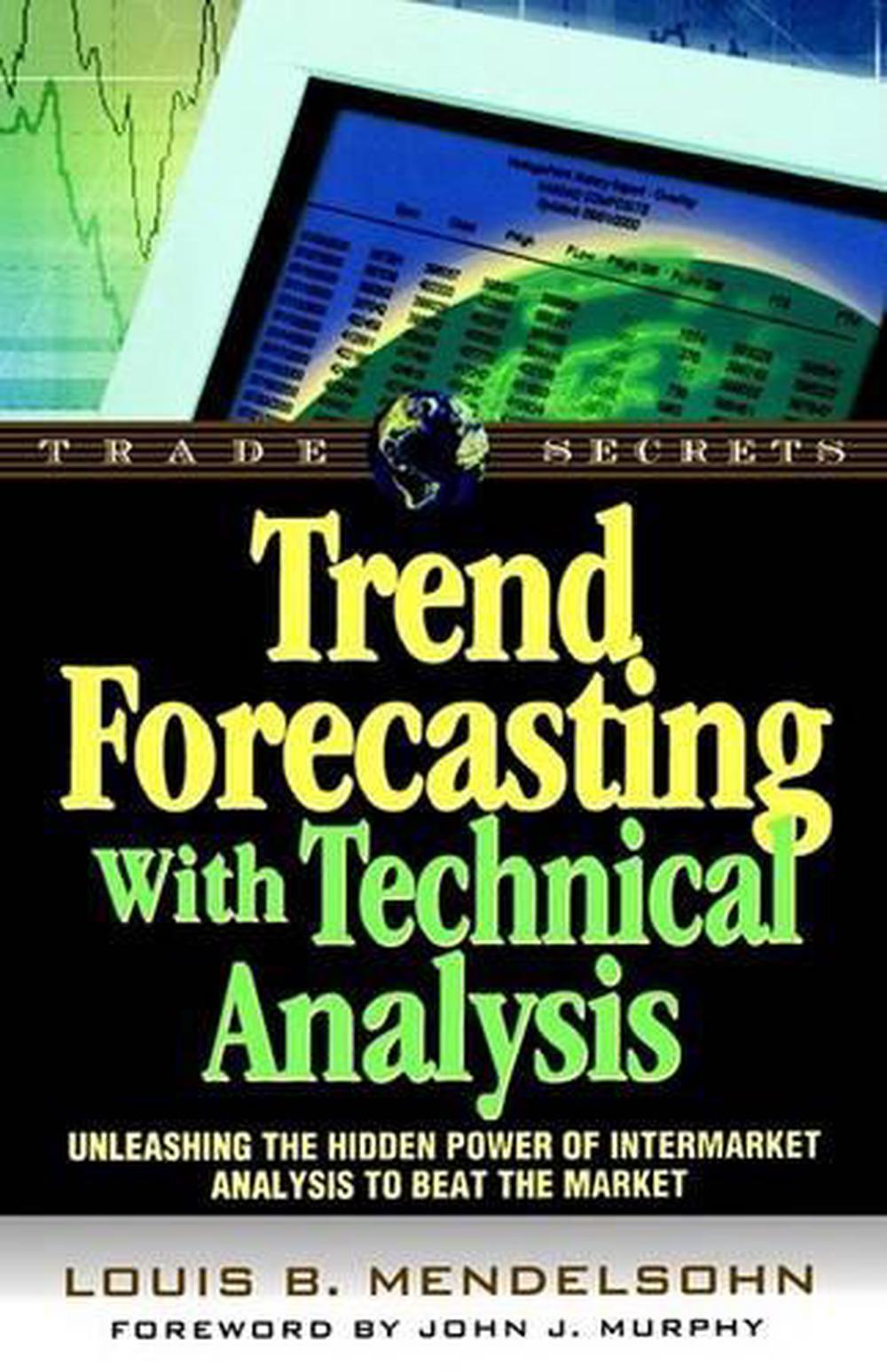 Trend Forecasting with Technical Analysis: Unleashing the Hidden Power ...