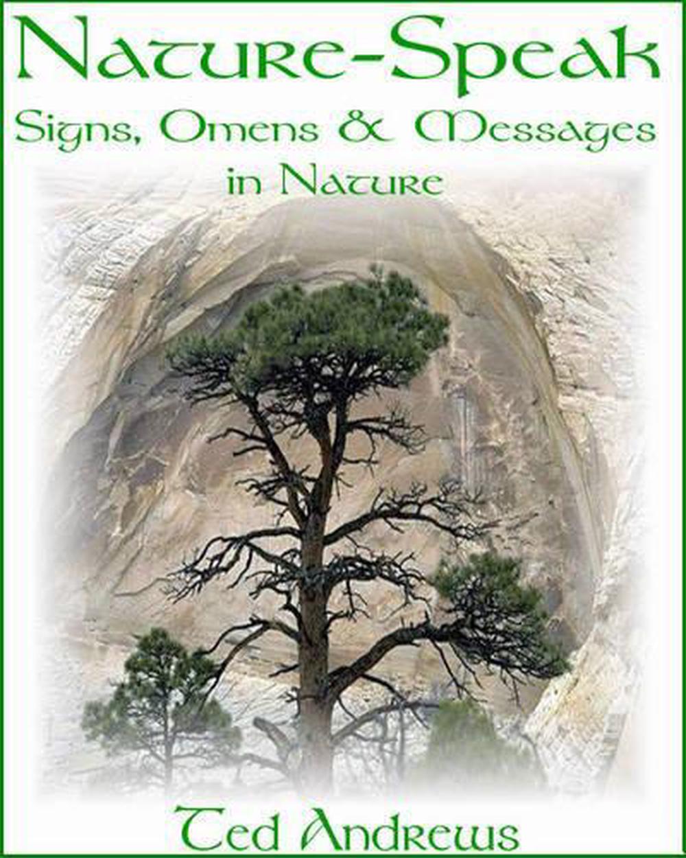 Nature Speak Signs Omens And Messages In Nature By Ted Andrews Paperback 9781888767377 Buy