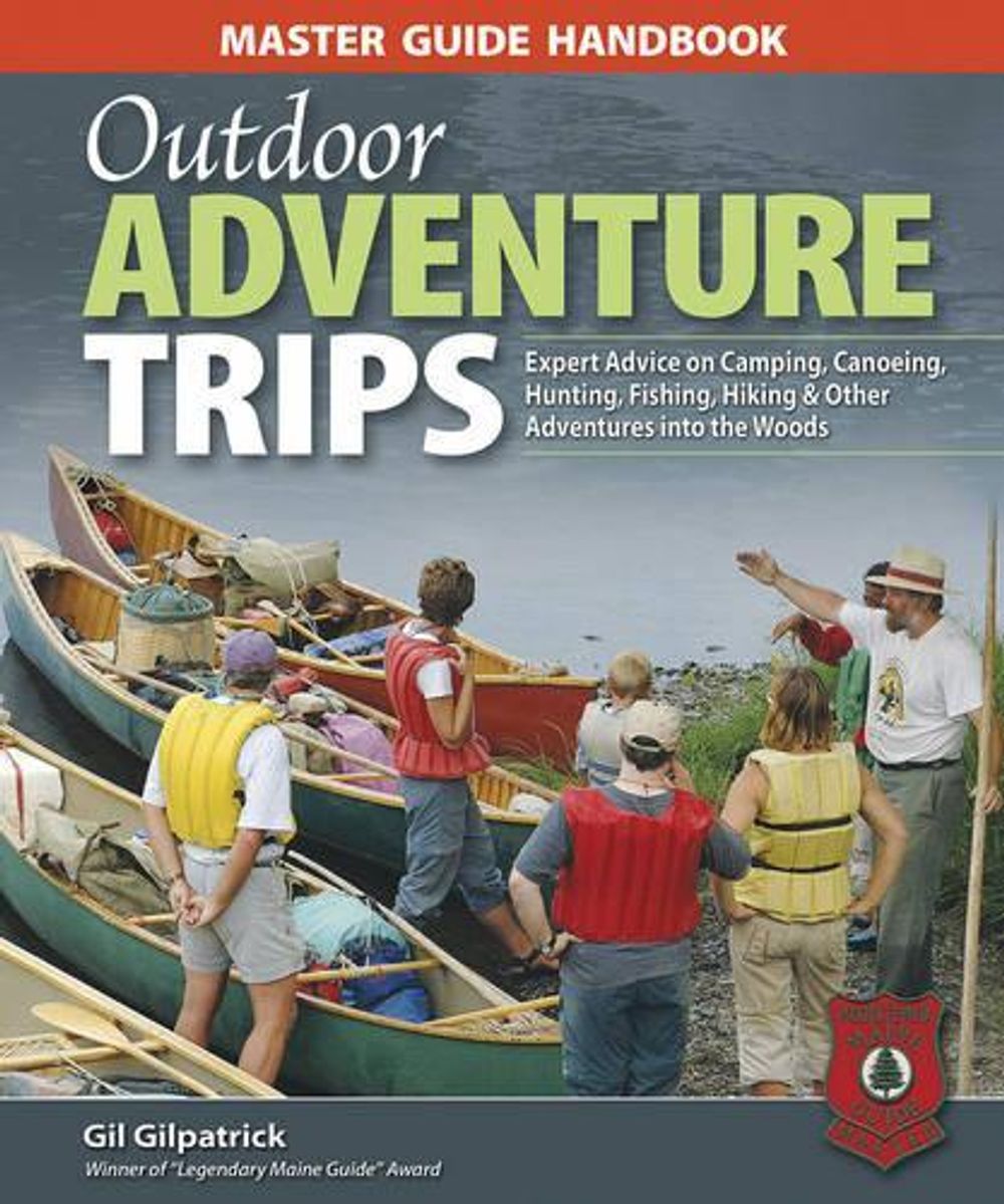 Master Guide Handbook to Outdoor Adventure Trips: Expert Advice on ...