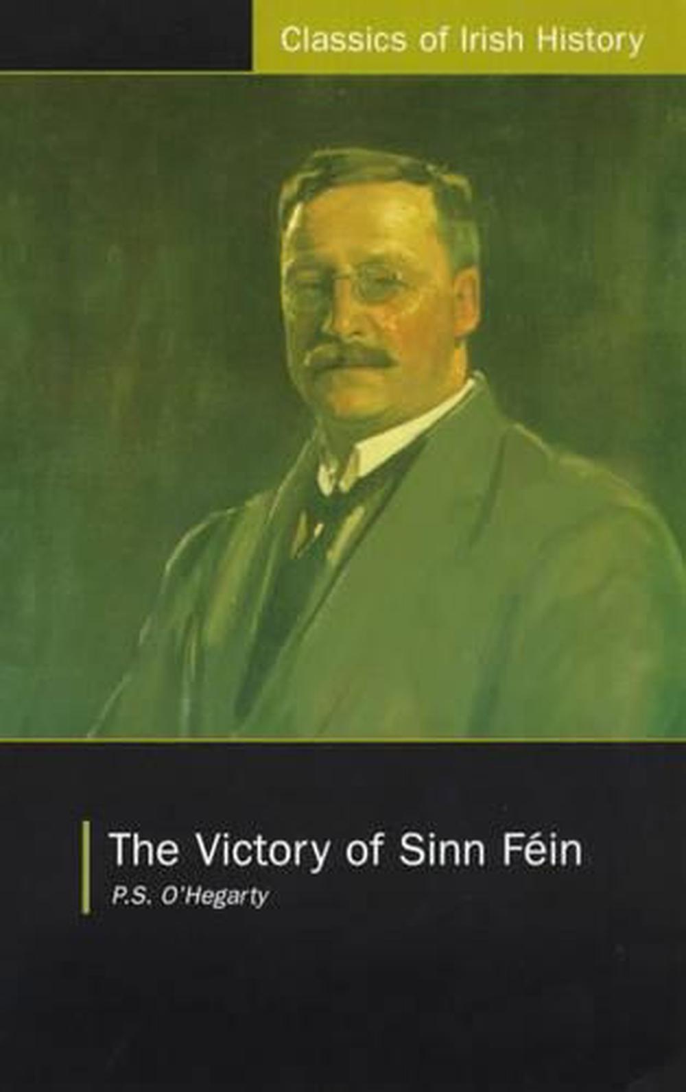 Victory of Sinn Fein: How it Won it and How it Used it by Patrick O'Hegarty, Paperback ...
