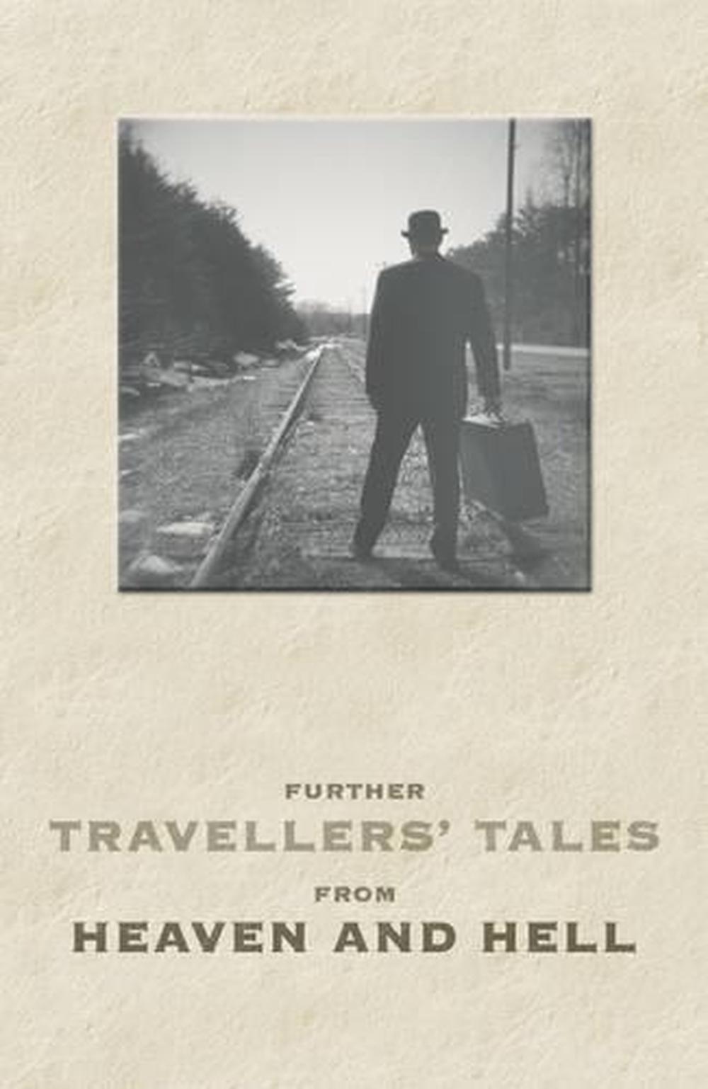 Further Travellers' Tales from Heaven and Hell by Gordon Medcalf ...