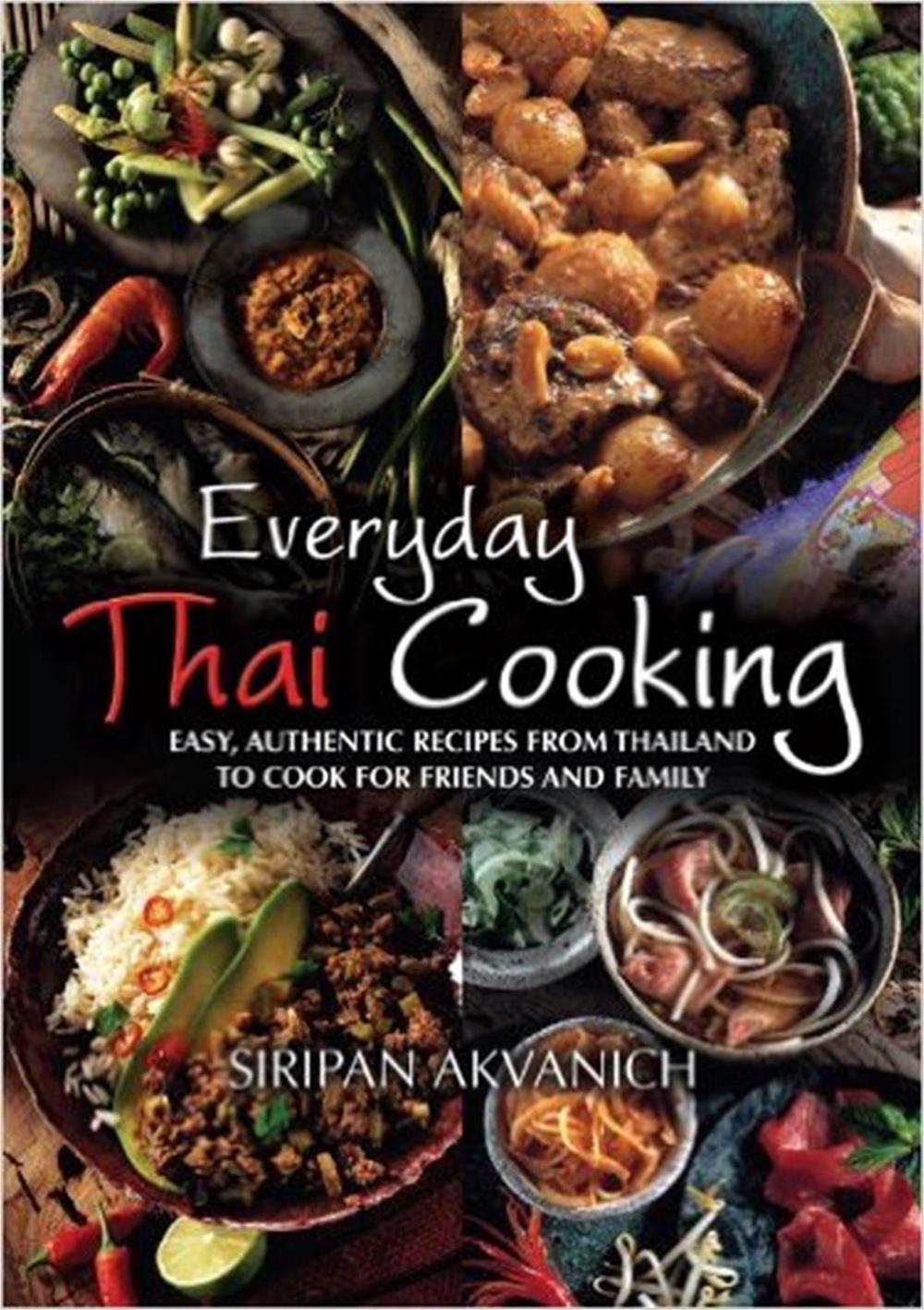 Everyday Thai Cooking by Siripan Akvanich, Paperback, 9781905862856 ...