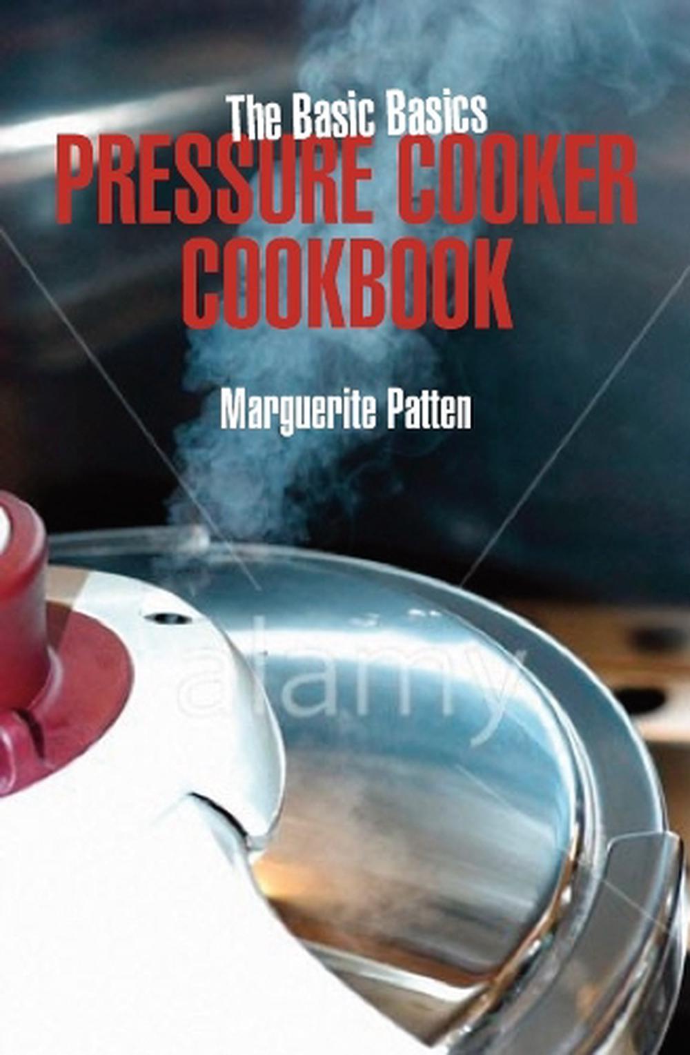 The Basic Basics Pressure Cooker Cookbook by Marguerite Patten, Paperback, 9781906502621 | Buy ...