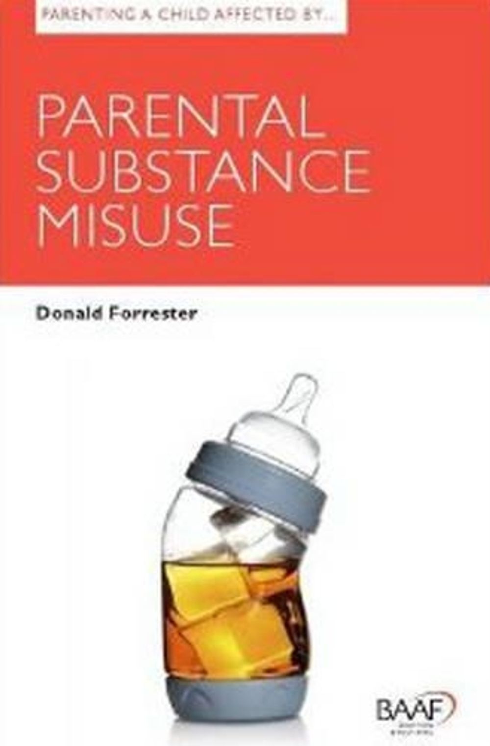 Parenting a Child Affected by Parental Substance Misuse by Donald ...