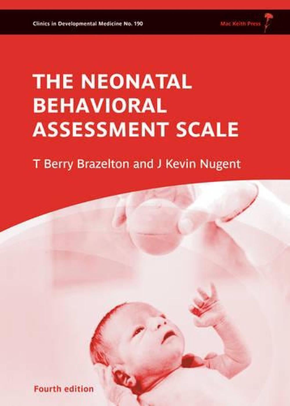 Neonatal Behavioral Assessment Scale, 4th Edition by T. Berry Brazelton ...
