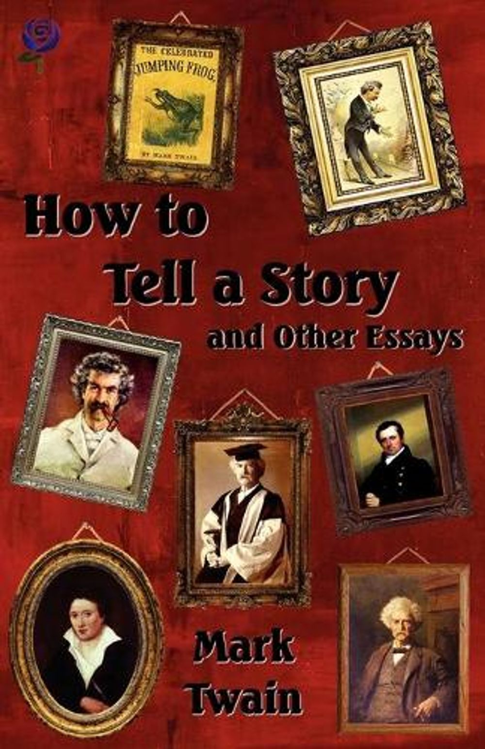 How to Tell a Story and Other Essays by Mark Twain, Paperback ...